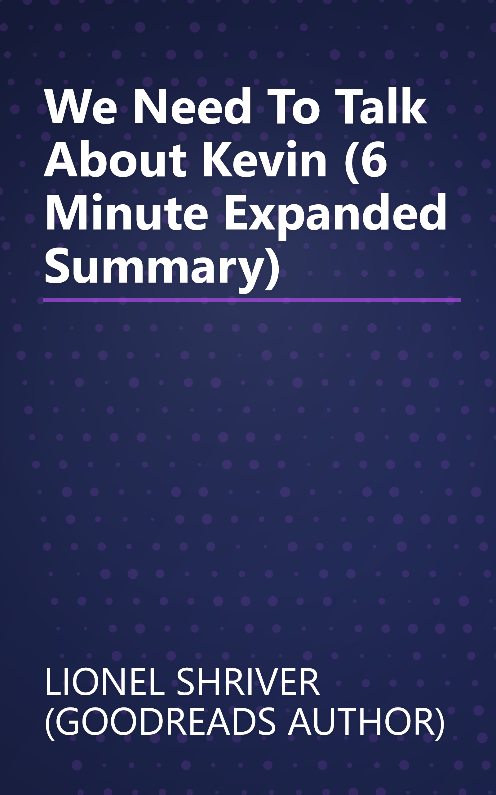We Need To Talk About Kevin (6 Minute   Expanded Summary) book cover