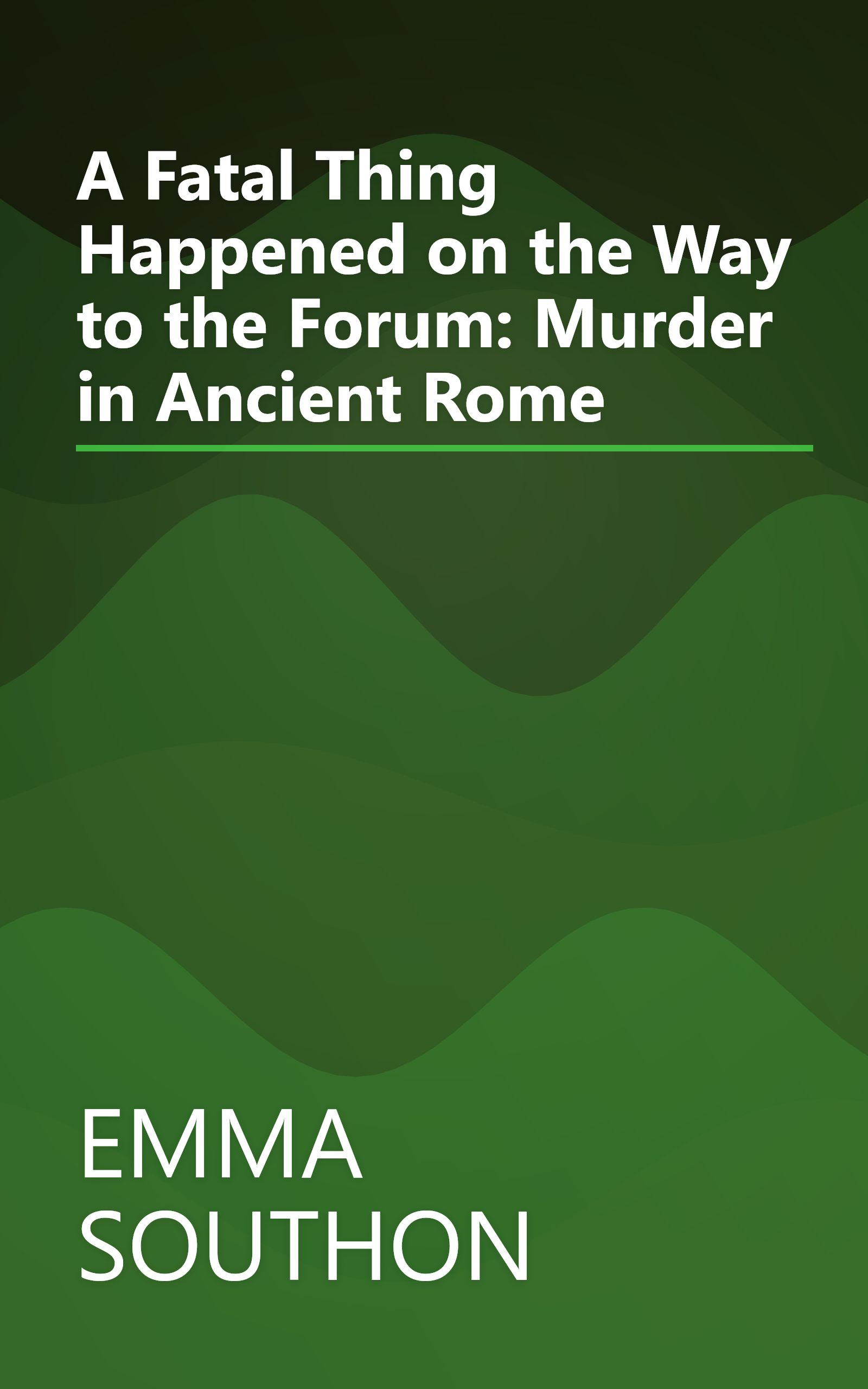 A Fatal Thing Happened on the Way to the Forum: Murder in Ancient Rome book cover