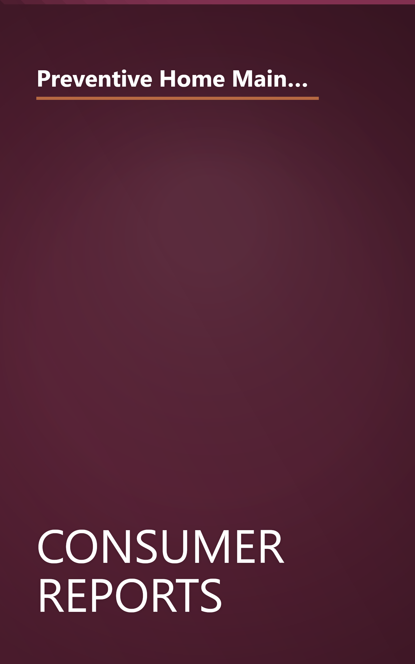 Preventive Home Maintenance: How to Detect and Prevent Structural, Electrical, Plumbing, and Other Problems in Your Home (Homeowners Library Series) book cover