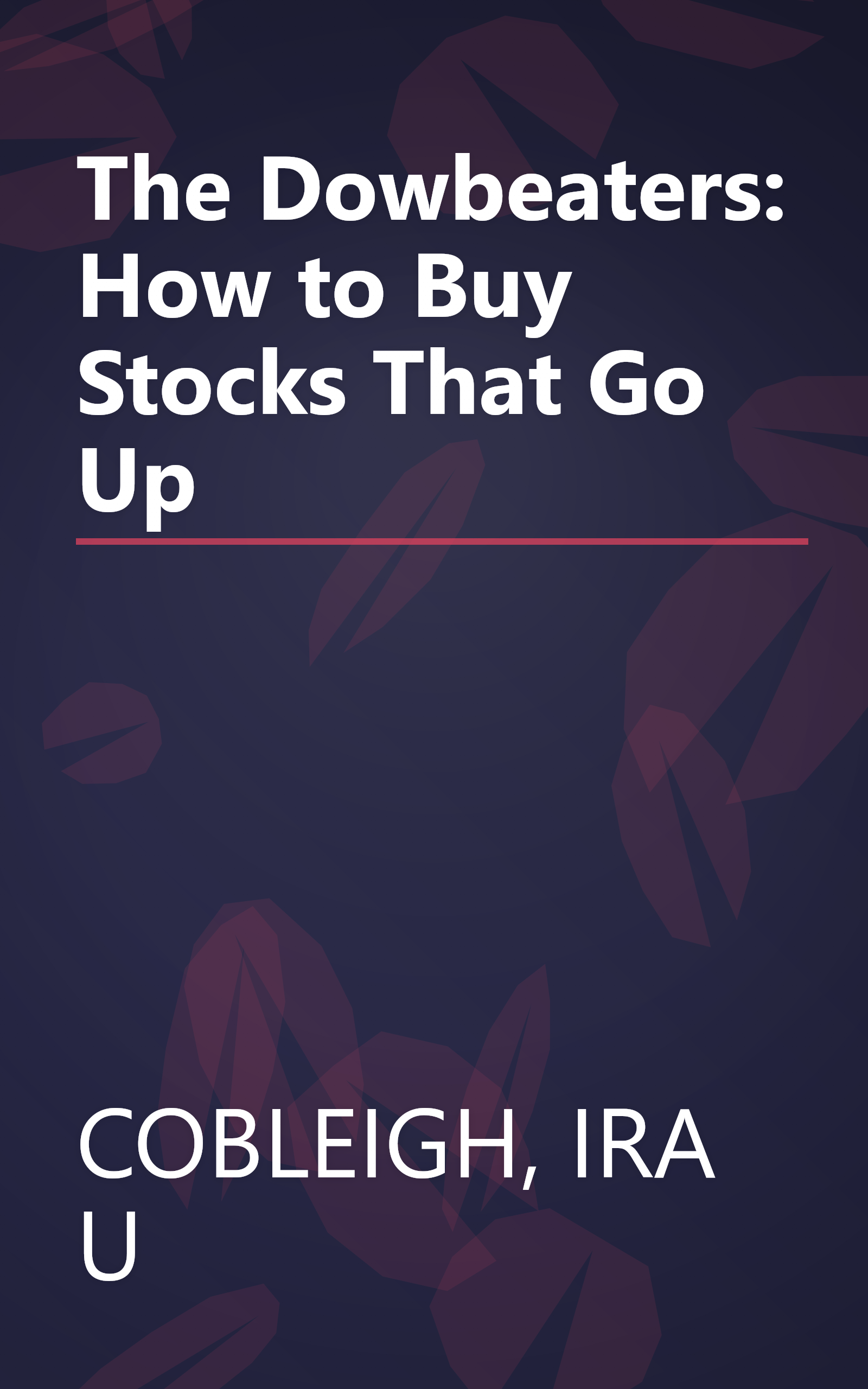 The Dowbeaters: How to Buy Stocks That Go Up book cover