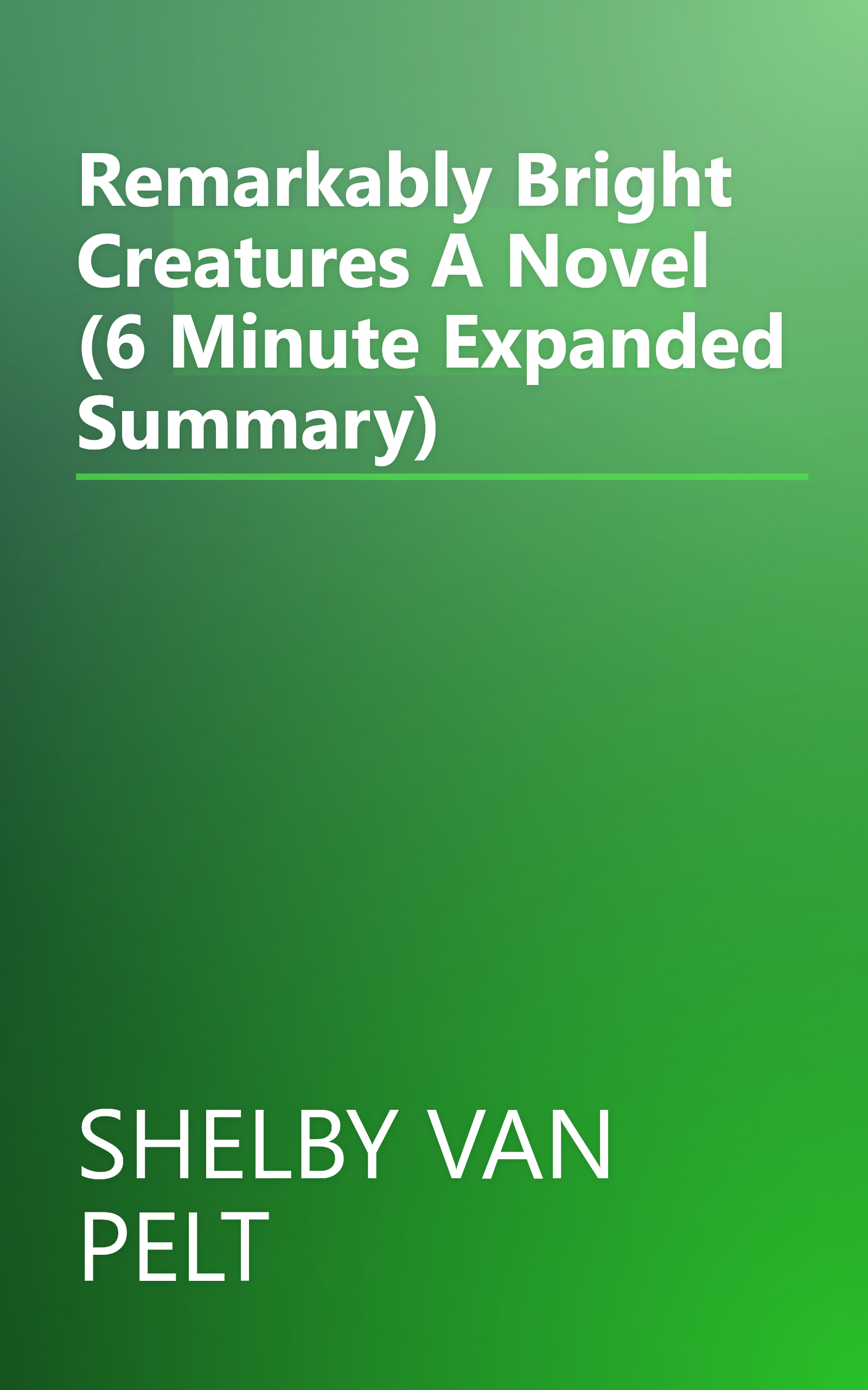 Remarkably Bright Creatures  A Novel (6 Minute   Expanded Summary) book cover