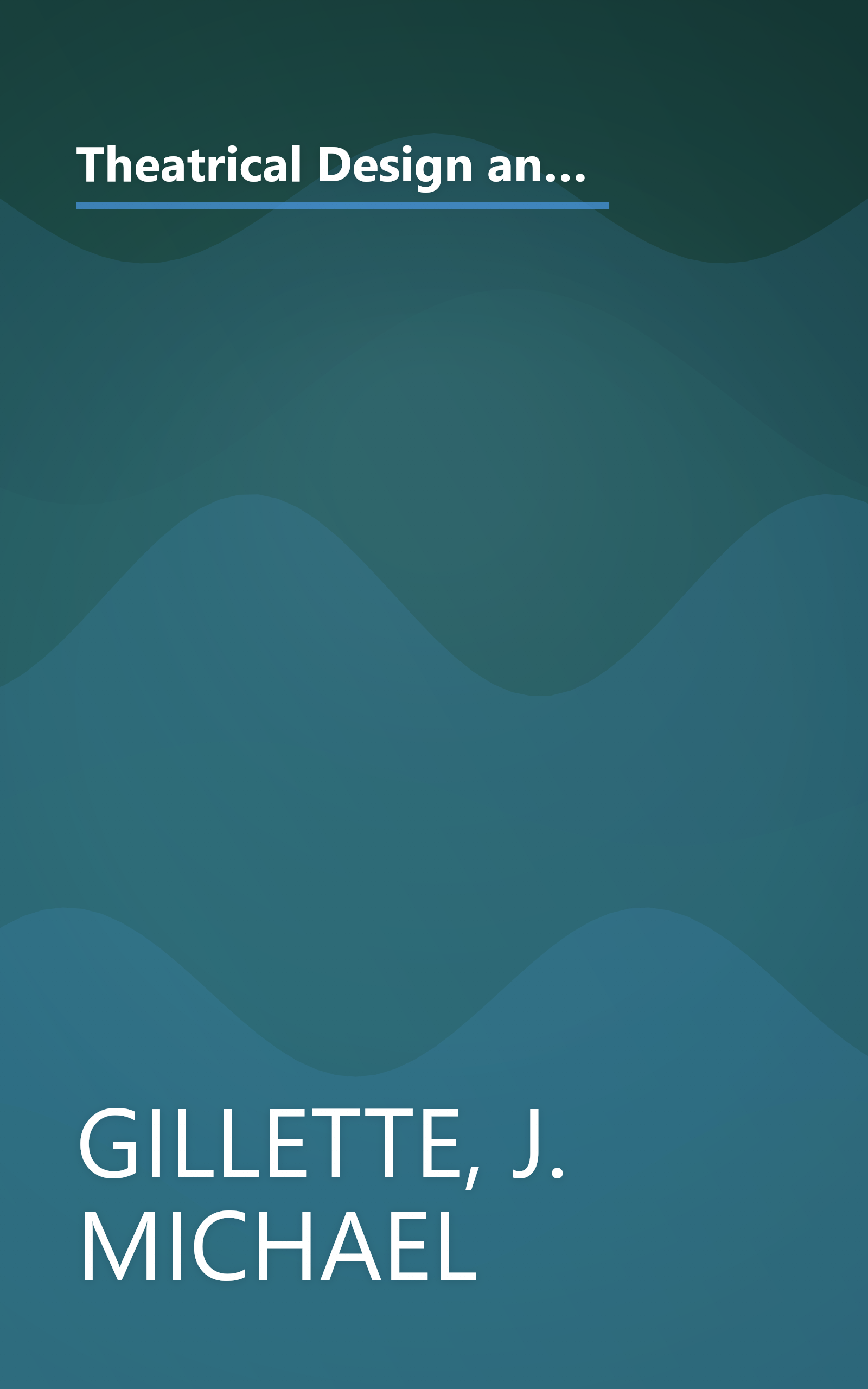 Theatrical Design and Production: An Introduction to Scene Design and Construction, Lighting, Sound, Costume, and Makeup book cover