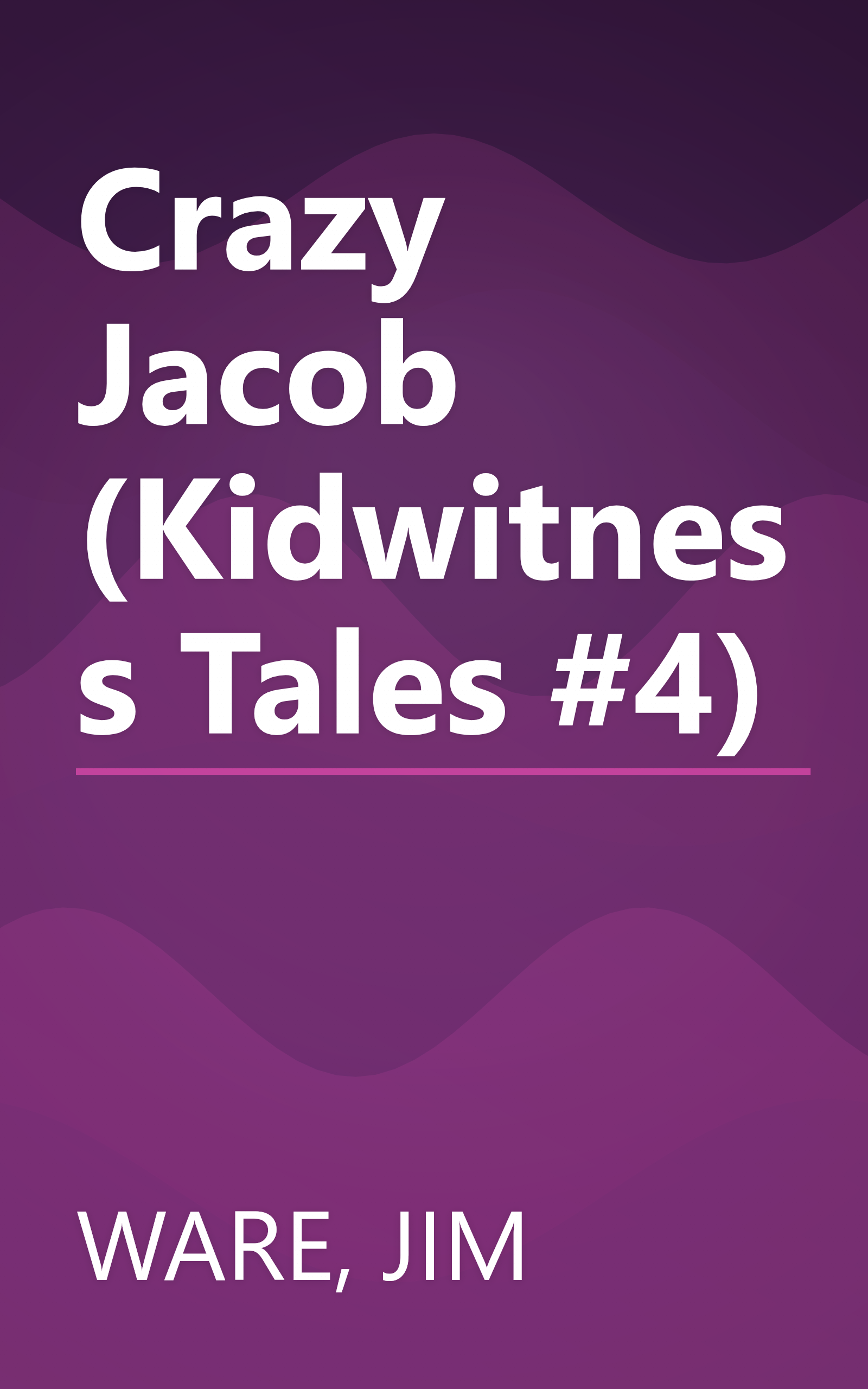 Crazy Jacob (Kidwitness Tales #4) book cover