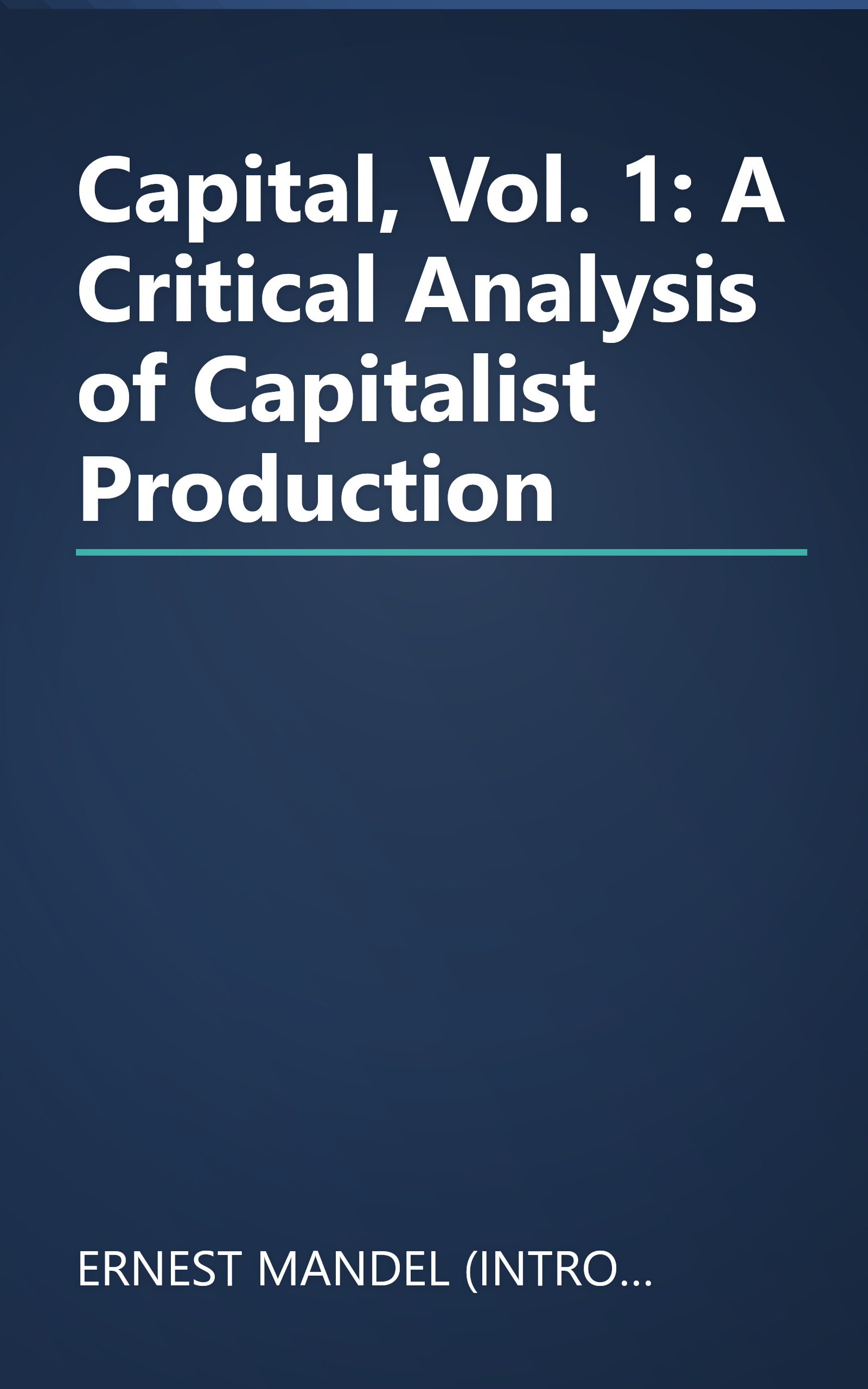 Capital, Vol. 1: A Critical Analysis of Capitalist Production book cover