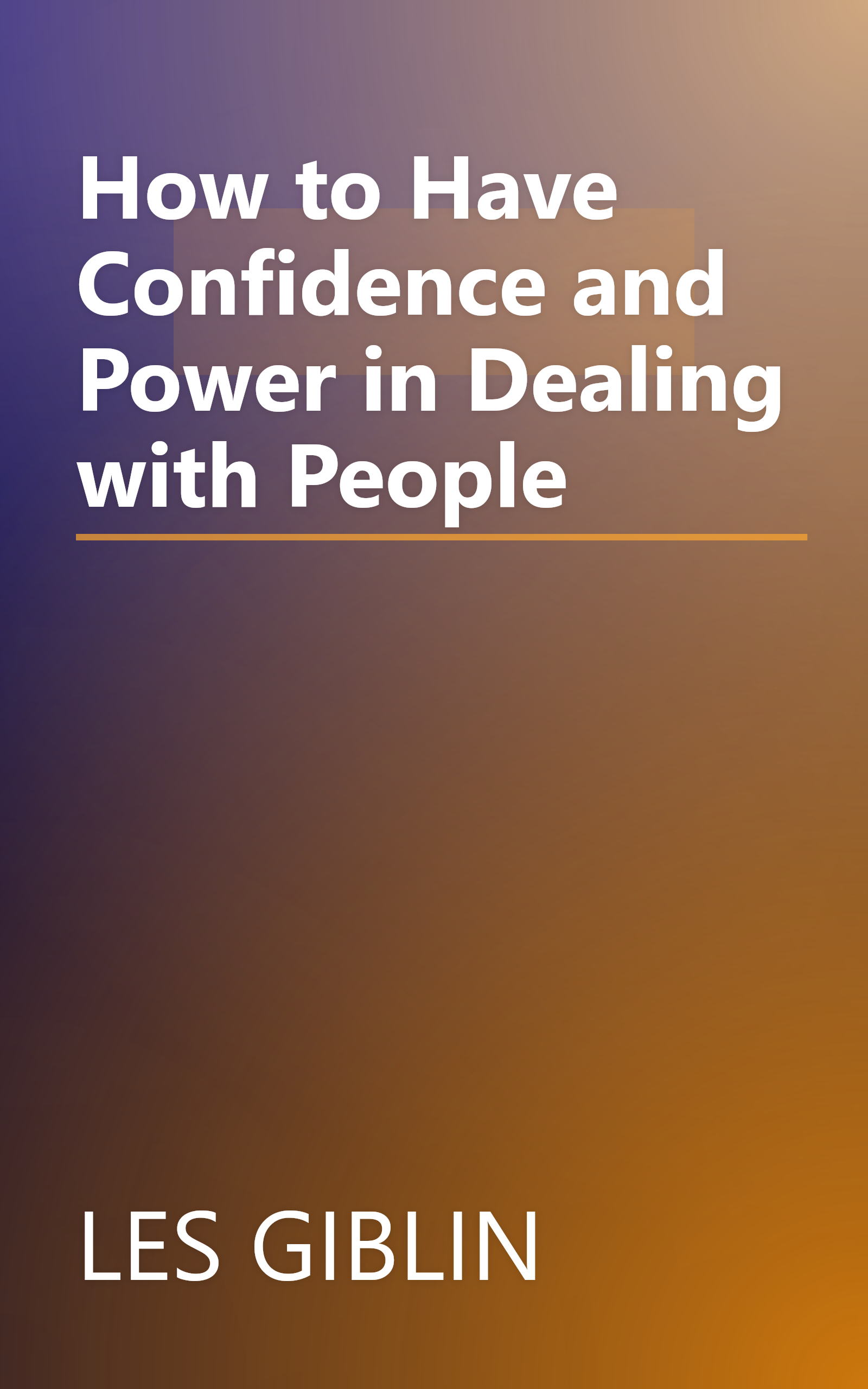 How to Have Confidence and Power in Dealing with People book cover