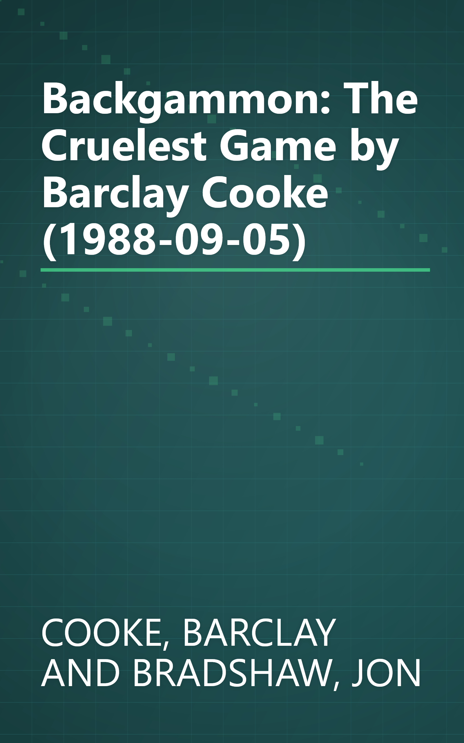 Backgammon: The Cruelest Game by Barclay Cooke (1988-09-05) book cover