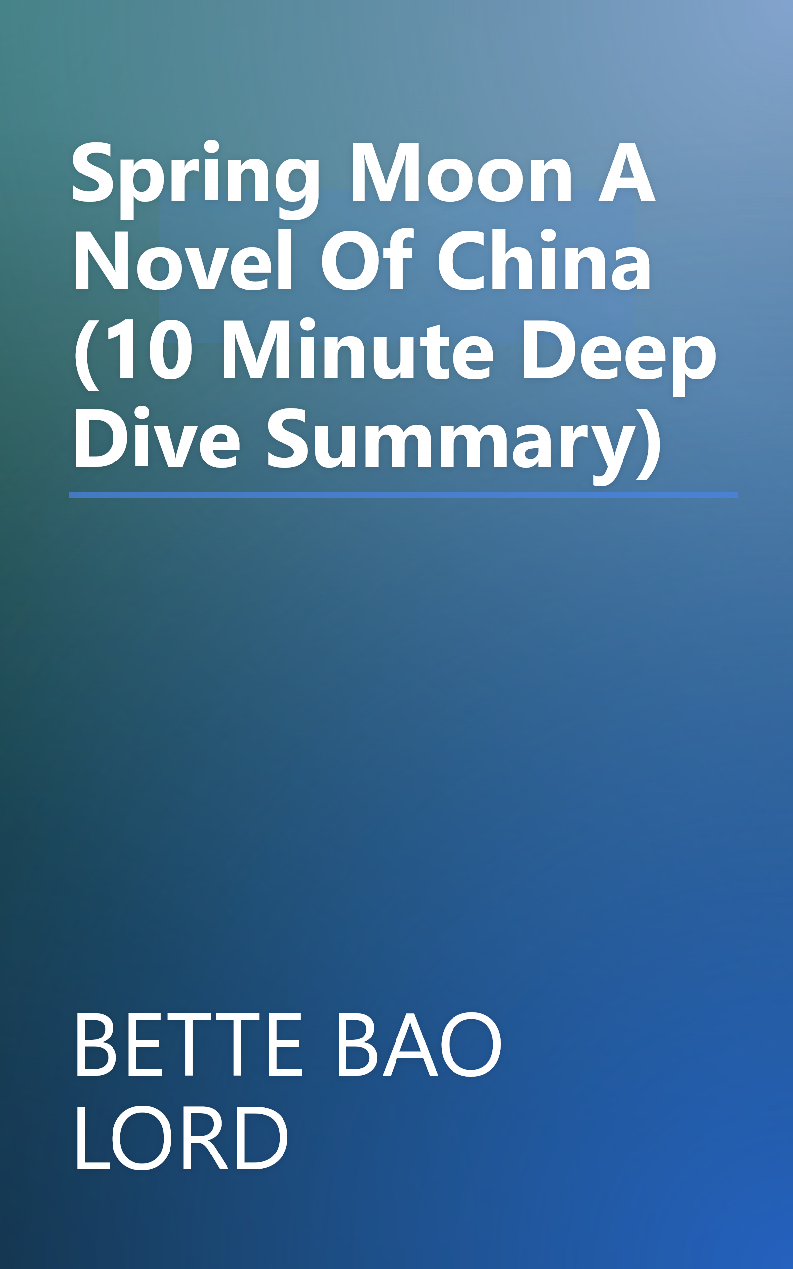 Spring Moon  A Novel Of China (10 Minute   Deep Dive Summary) book cover