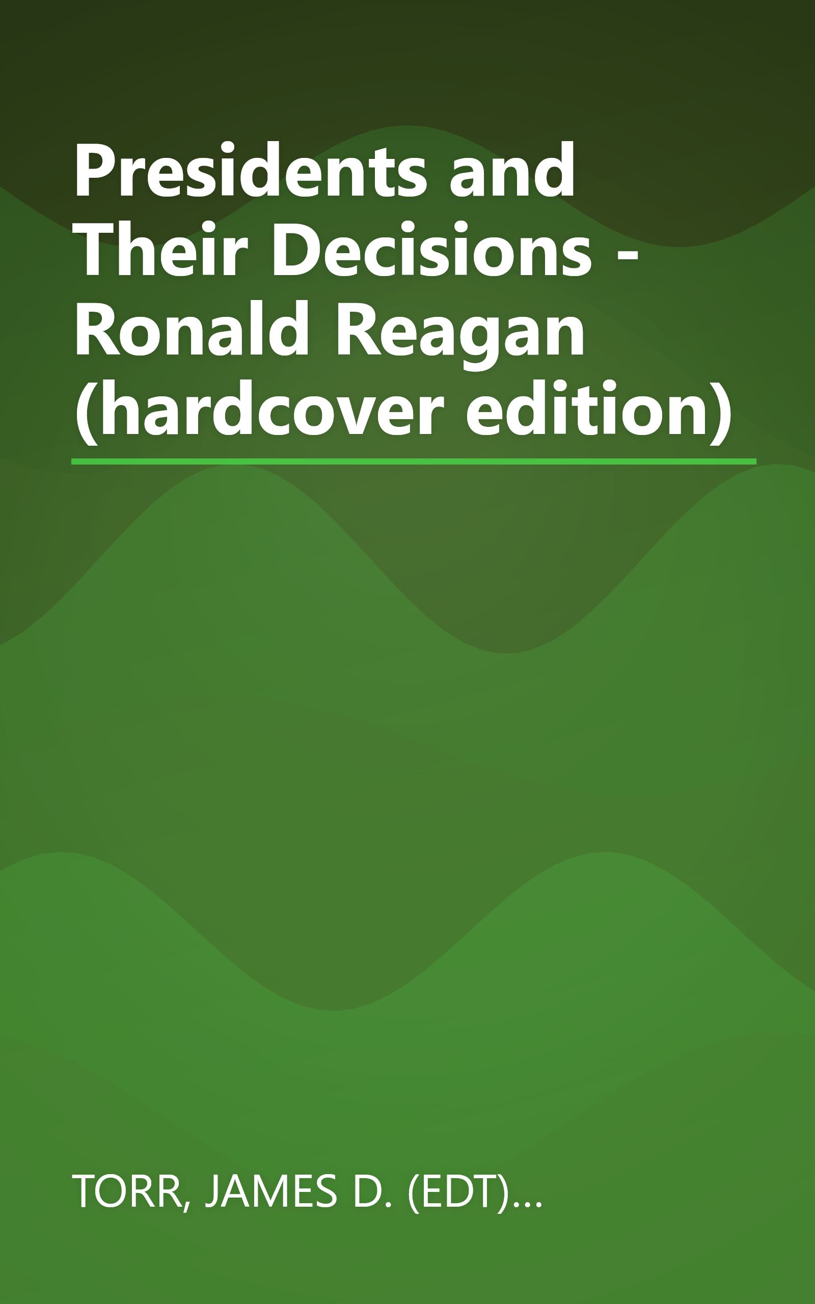 Presidents and Their Decisions - Ronald Reagan (hardcover edition) book cover