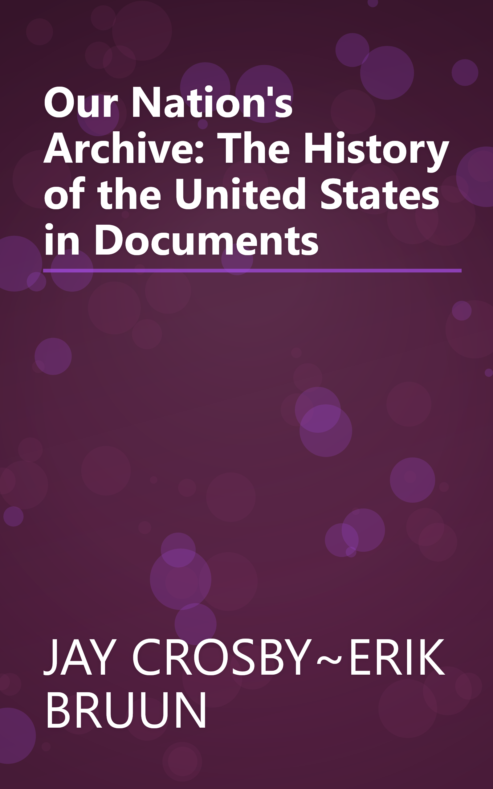 Our Nation's Archive: The History of the United States in Documents book cover