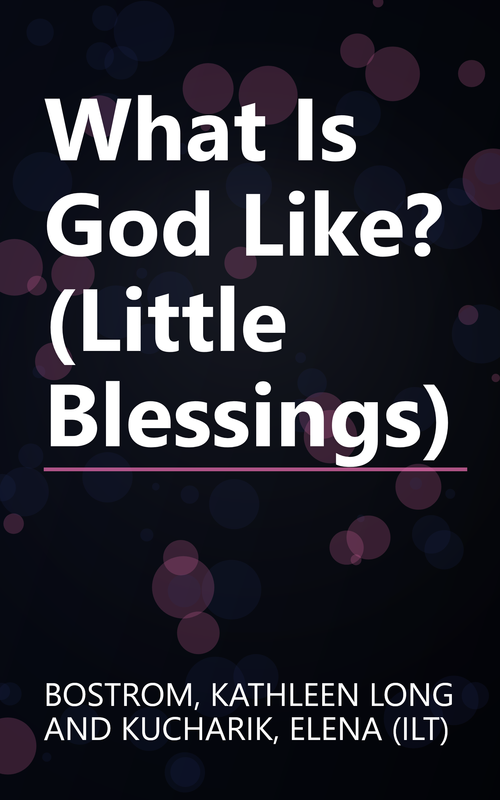 What Is God Like? (Little Blessings) book cover