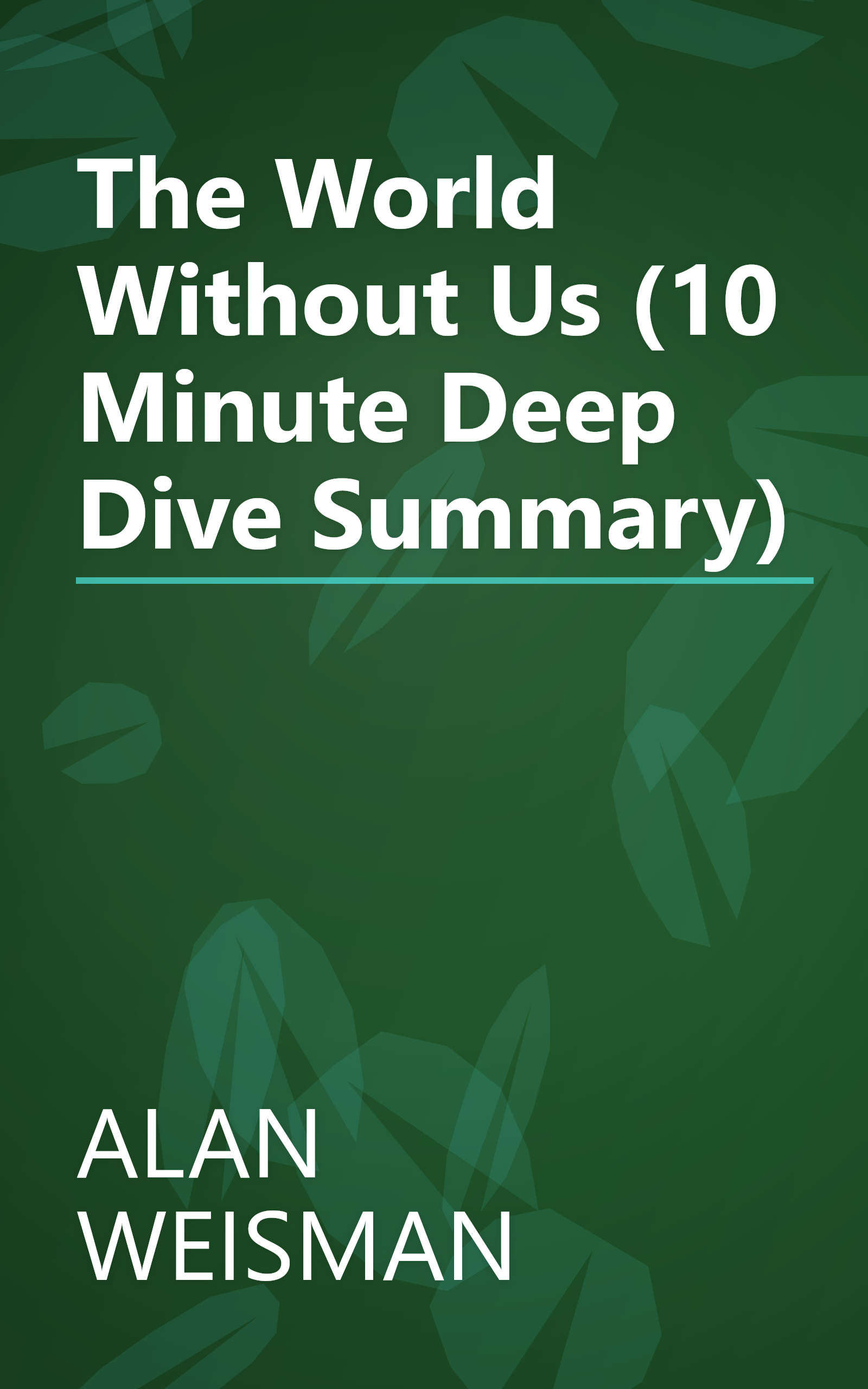 The World Without Us (10 Minute   Deep Dive Summary) book cover