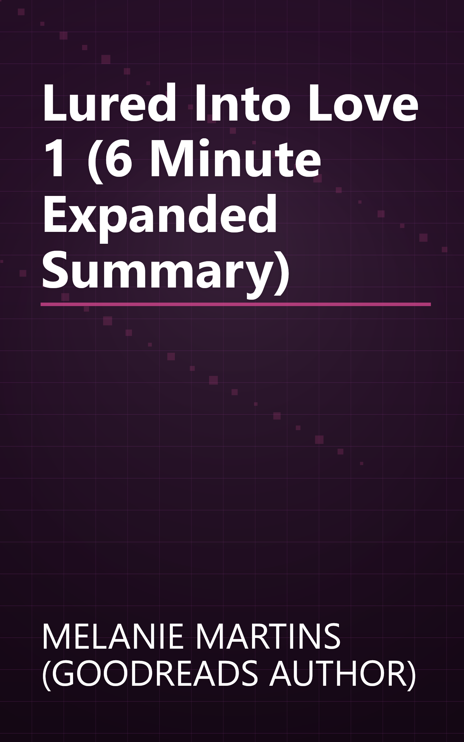 Lured Into Love 1 (6 Minute   Expanded Summary) book cover