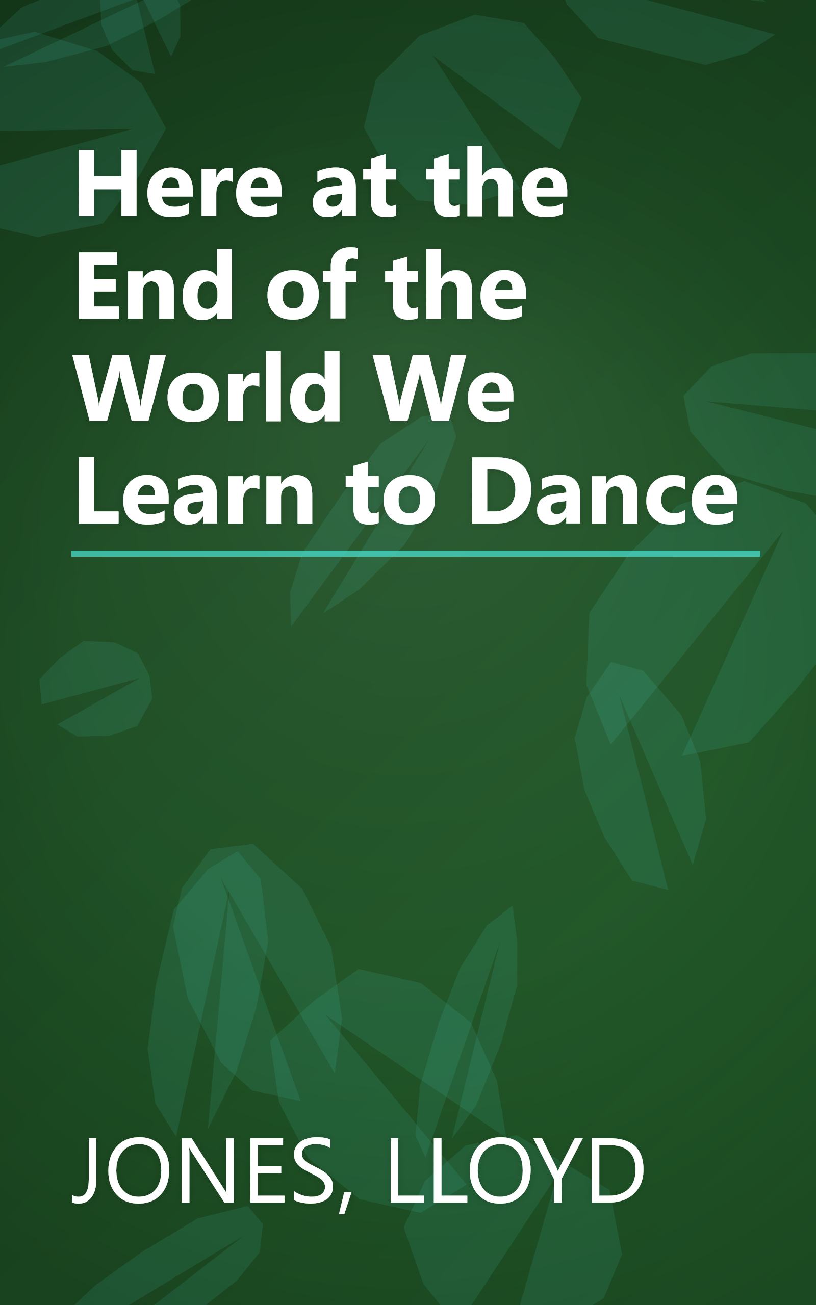 Here at the End of the World We Learn to Dance book cover