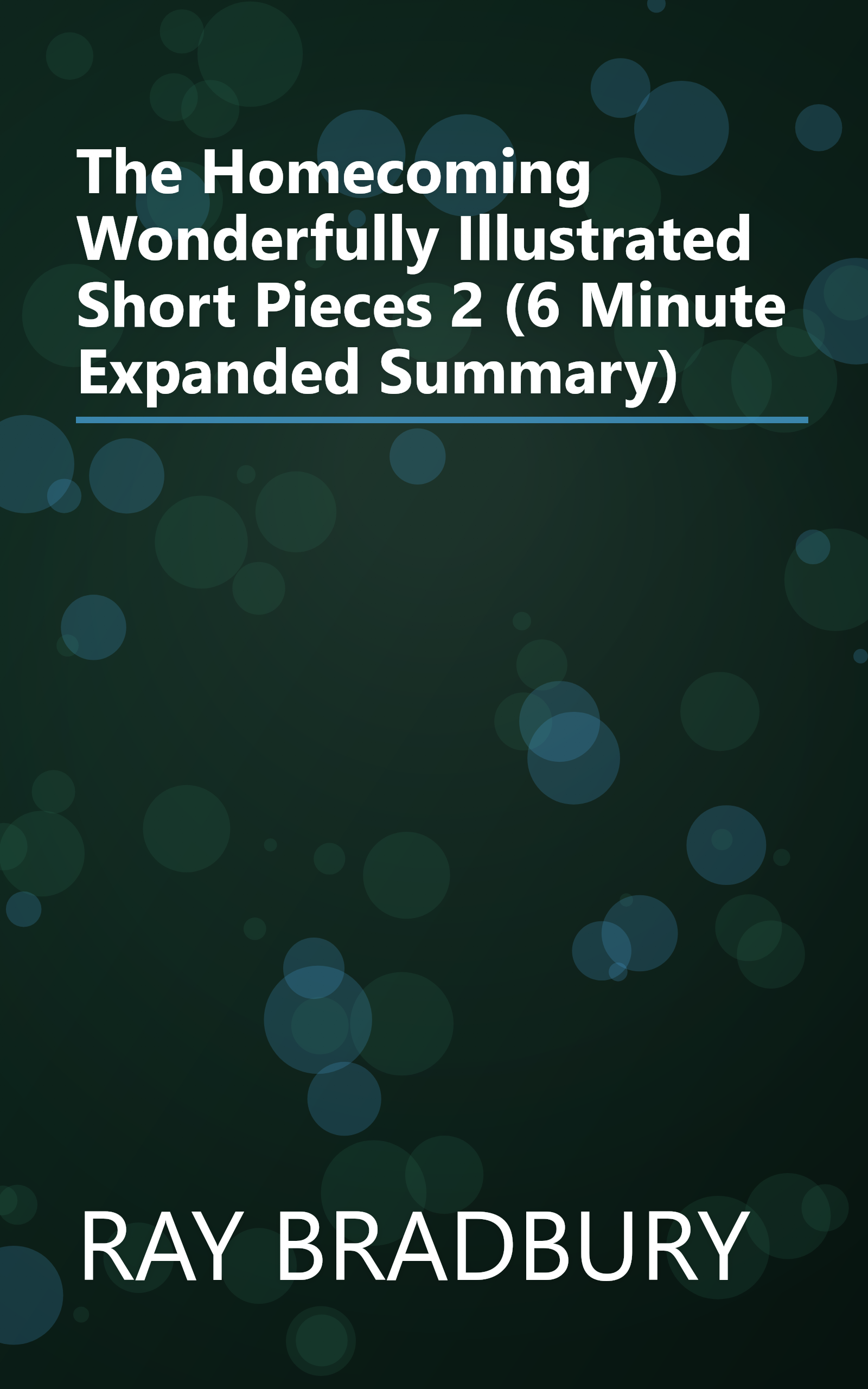 The Homecoming  Wonderfully Illustrated Short Pieces  2  (6 Minute   Expanded Summary) book cover