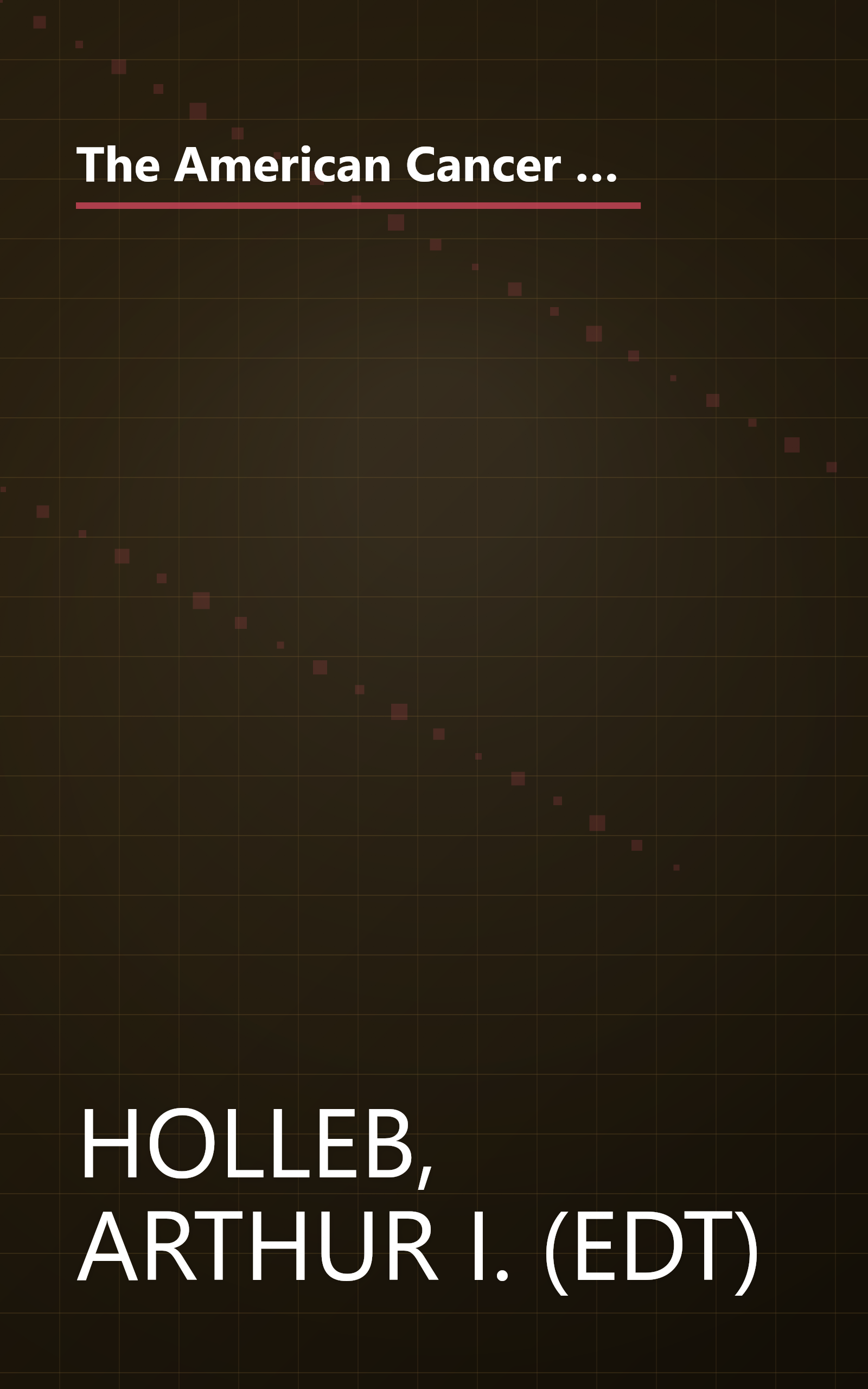 The American Cancer Society Cancer Book: Prevention, Detection, Diagnosis, Treatment, Rehabilitation, Cure book cover