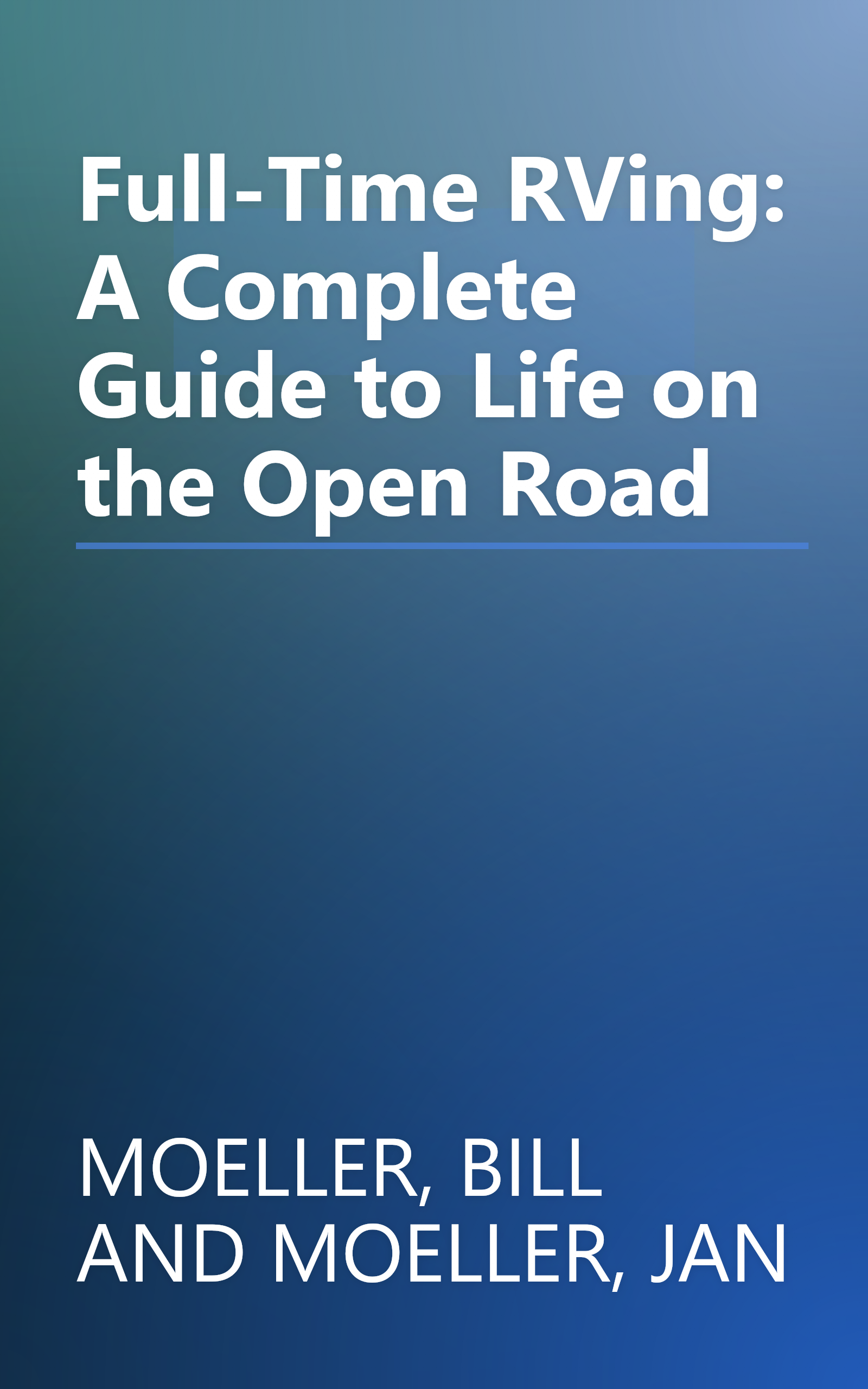Full-Time RVing: A Complete Guide to Life on the Open Road book cover