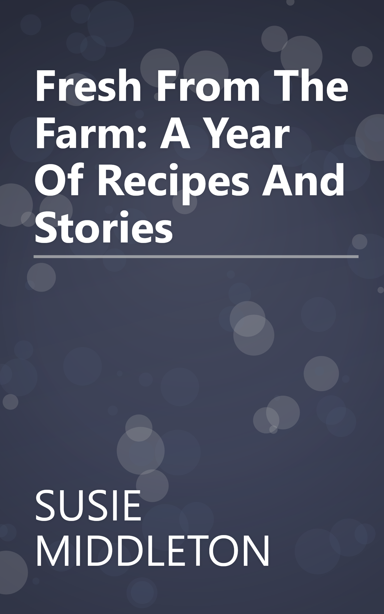 Fresh From The Farm: A Year Of Recipes And Stories book cover