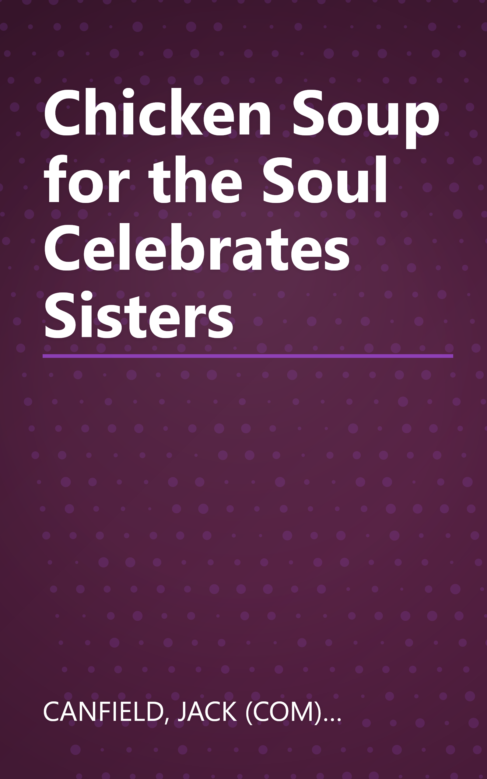 Chicken Soup for the Soul Celebrates Sisters book cover