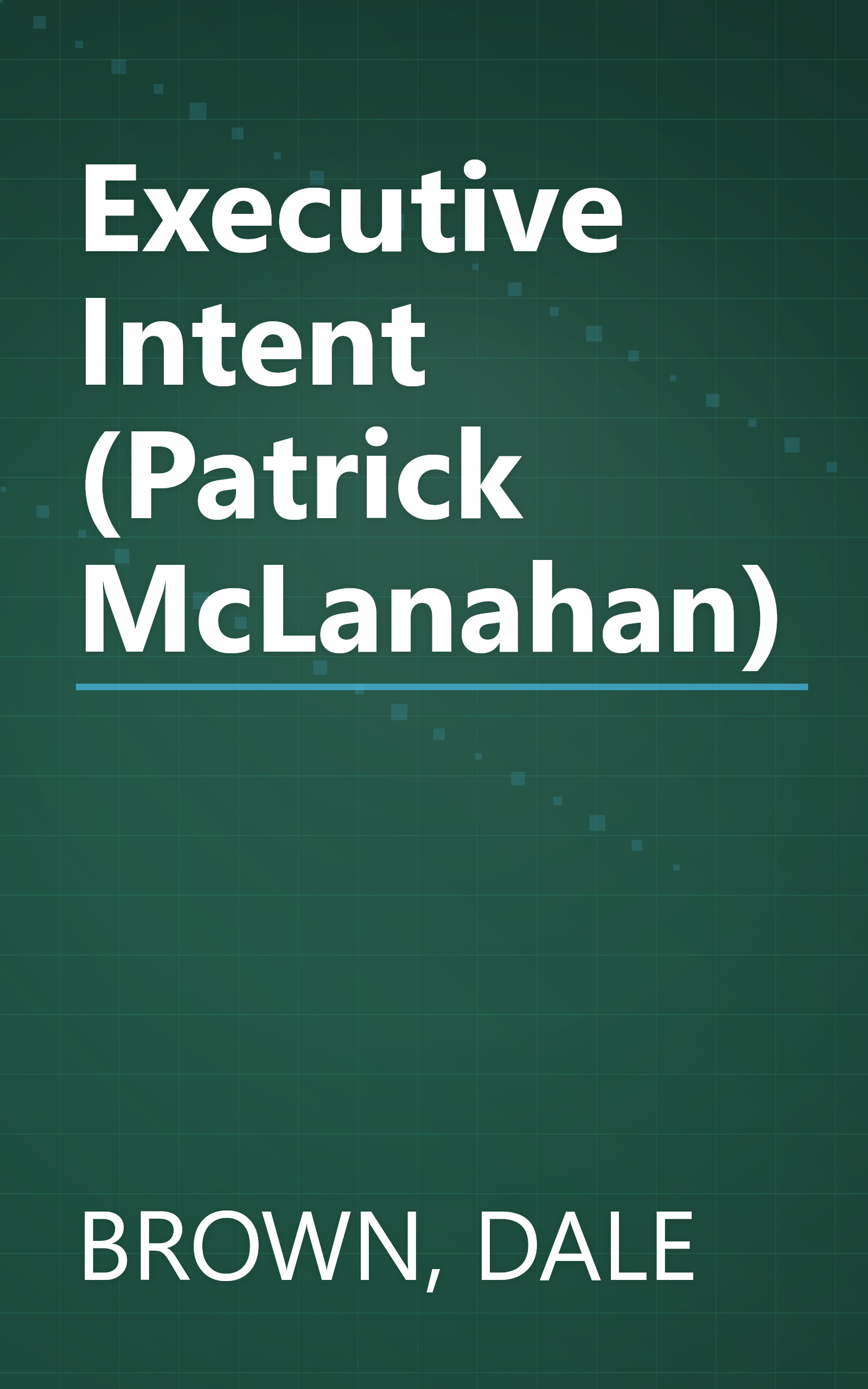 Executive Intent (Patrick McLanahan) book cover
