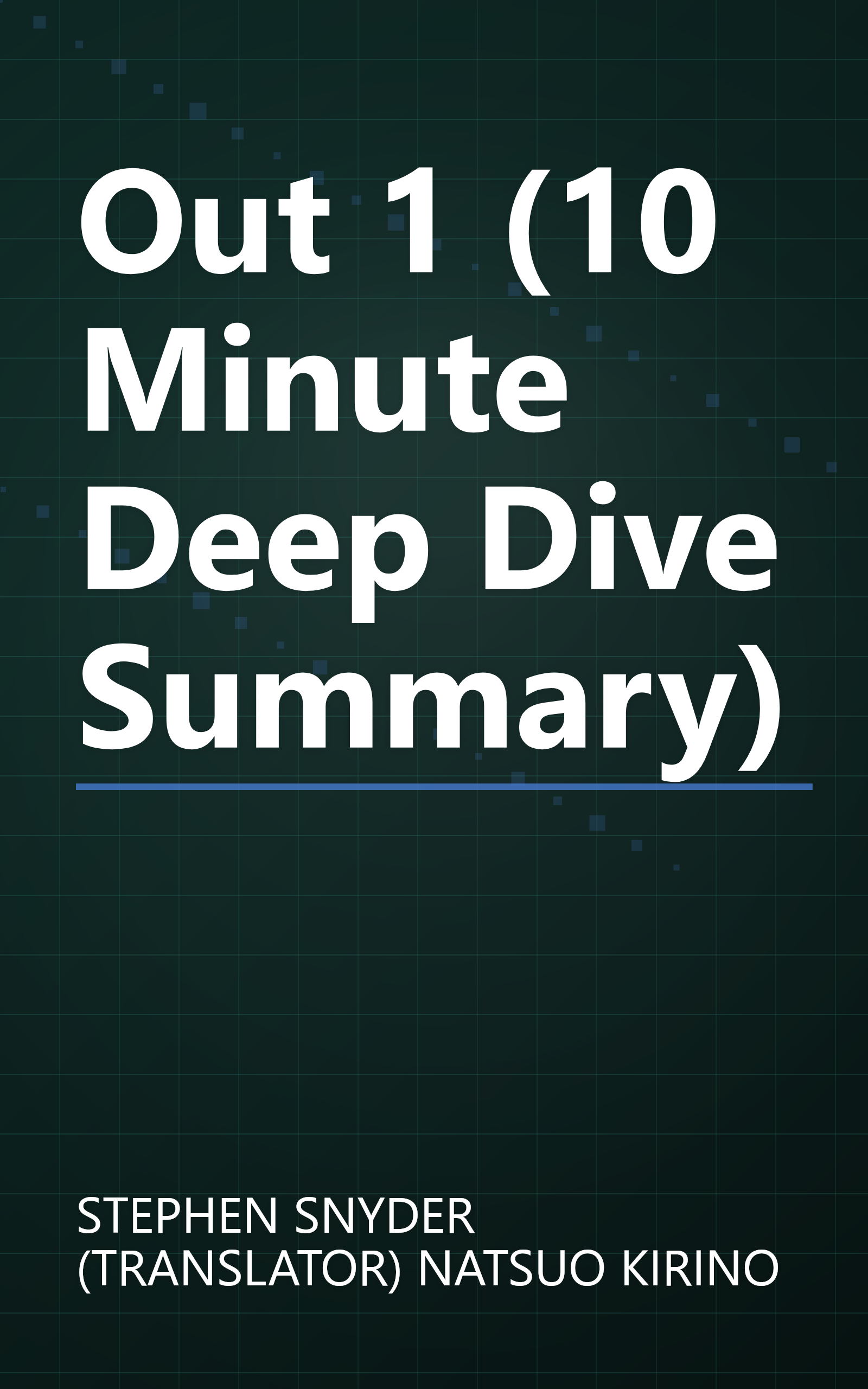 Out 1 (10 Minute   Deep Dive Summary) book cover