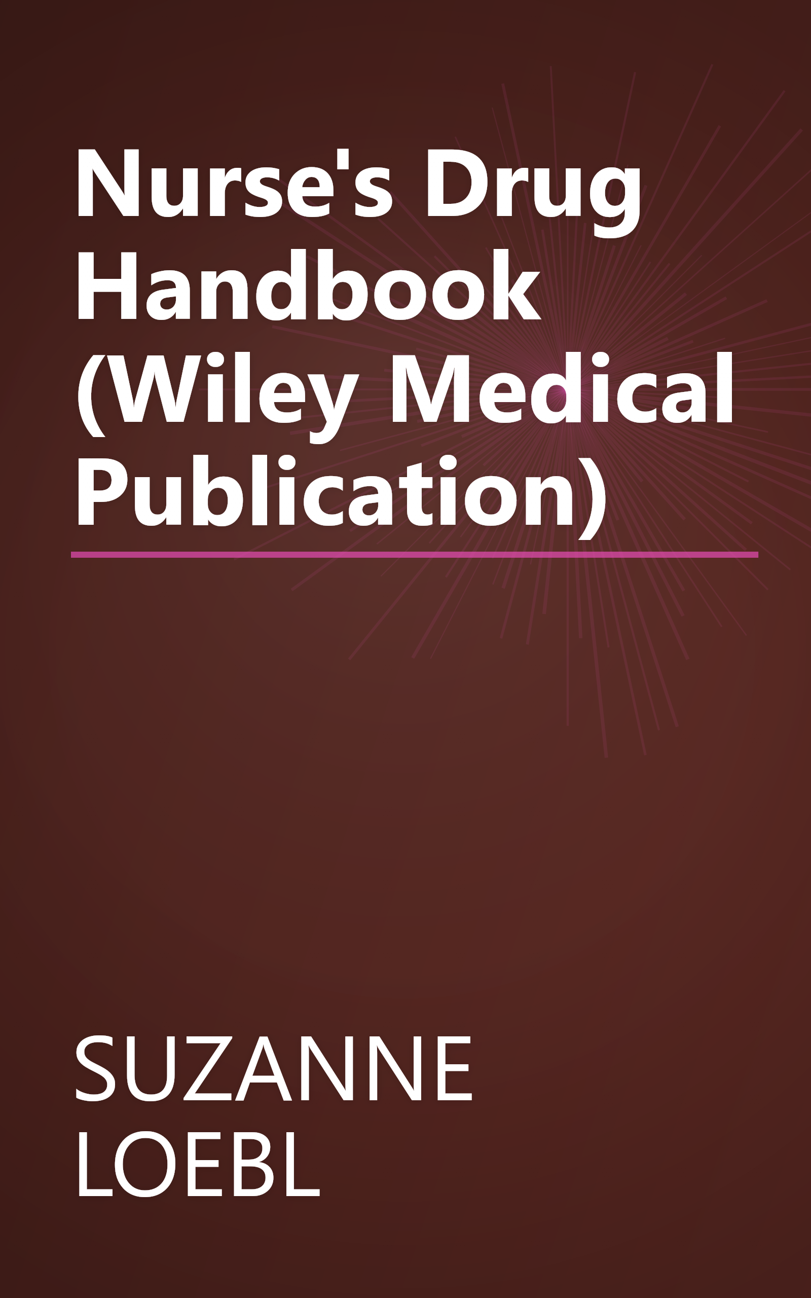 Nurse's Drug Handbook (Wiley Medical Publication) book cover