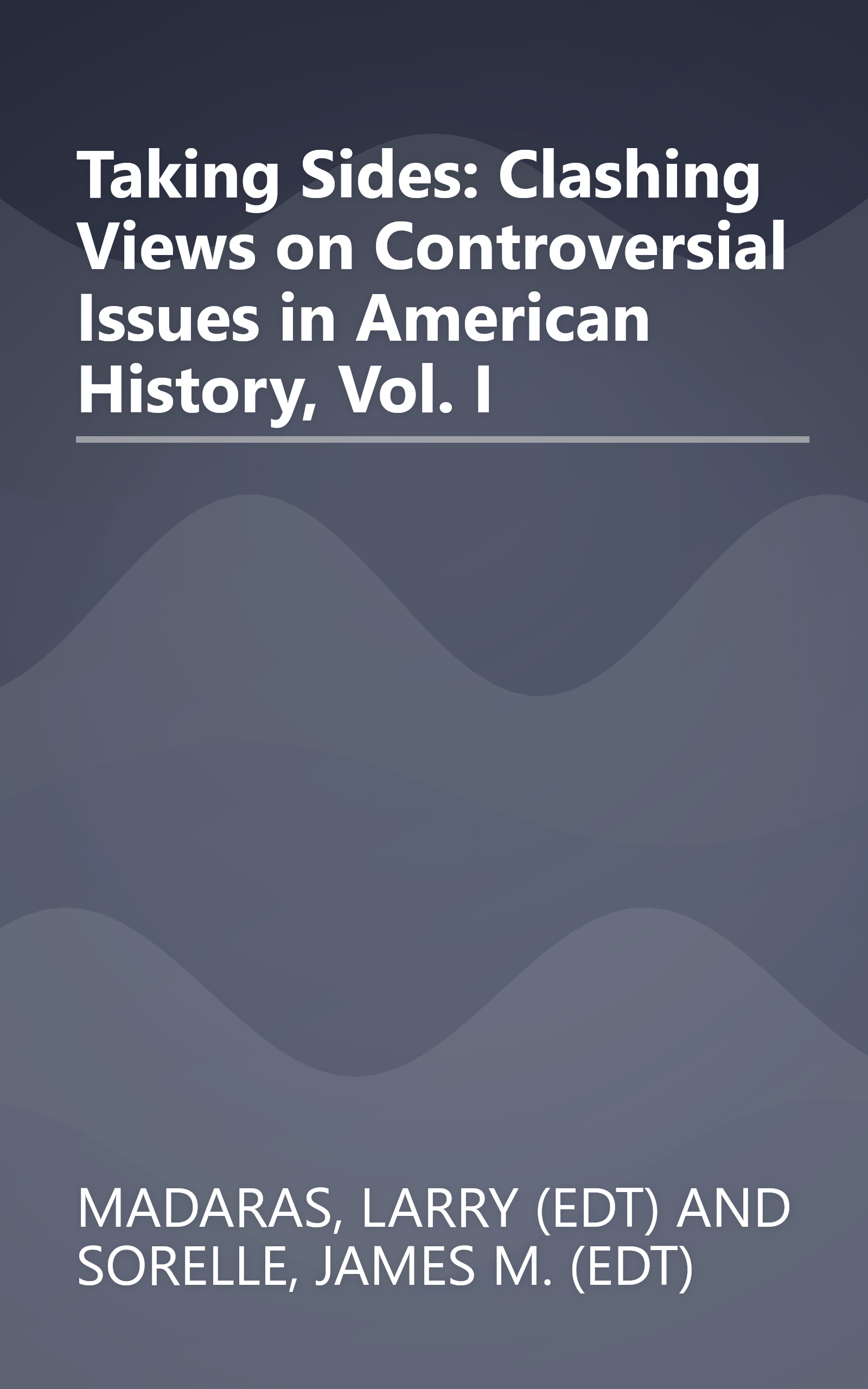 Taking Sides: Clashing Views on Controversial Issues in American History, Vol. I book cover