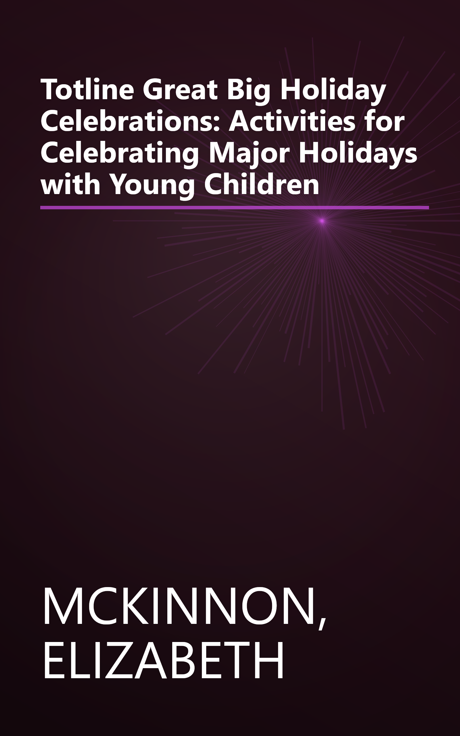 Totline Great Big Holiday Celebrations: Activities for Celebrating Major Holidays with Young Children book cover