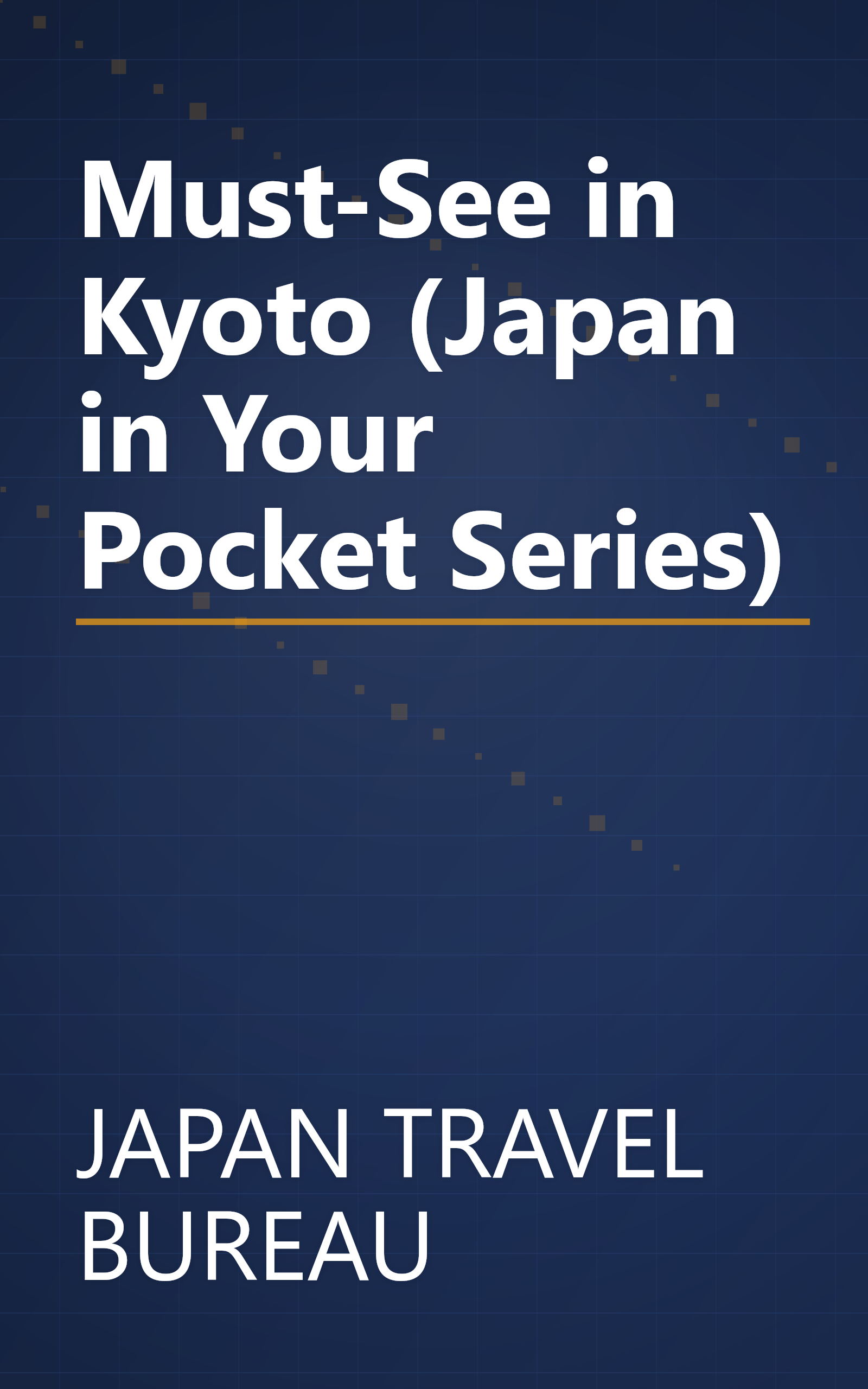 Must-See in Kyoto (Japan in Your Pocket Series) book cover