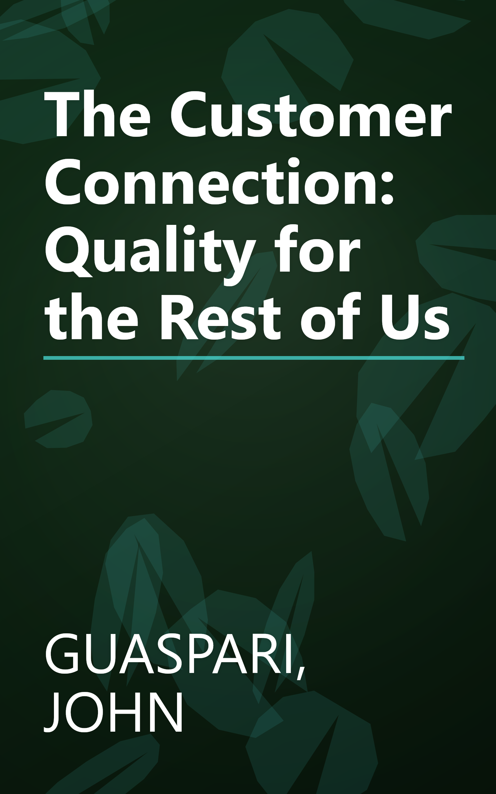 The Customer Connection: Quality for the Rest of Us book cover