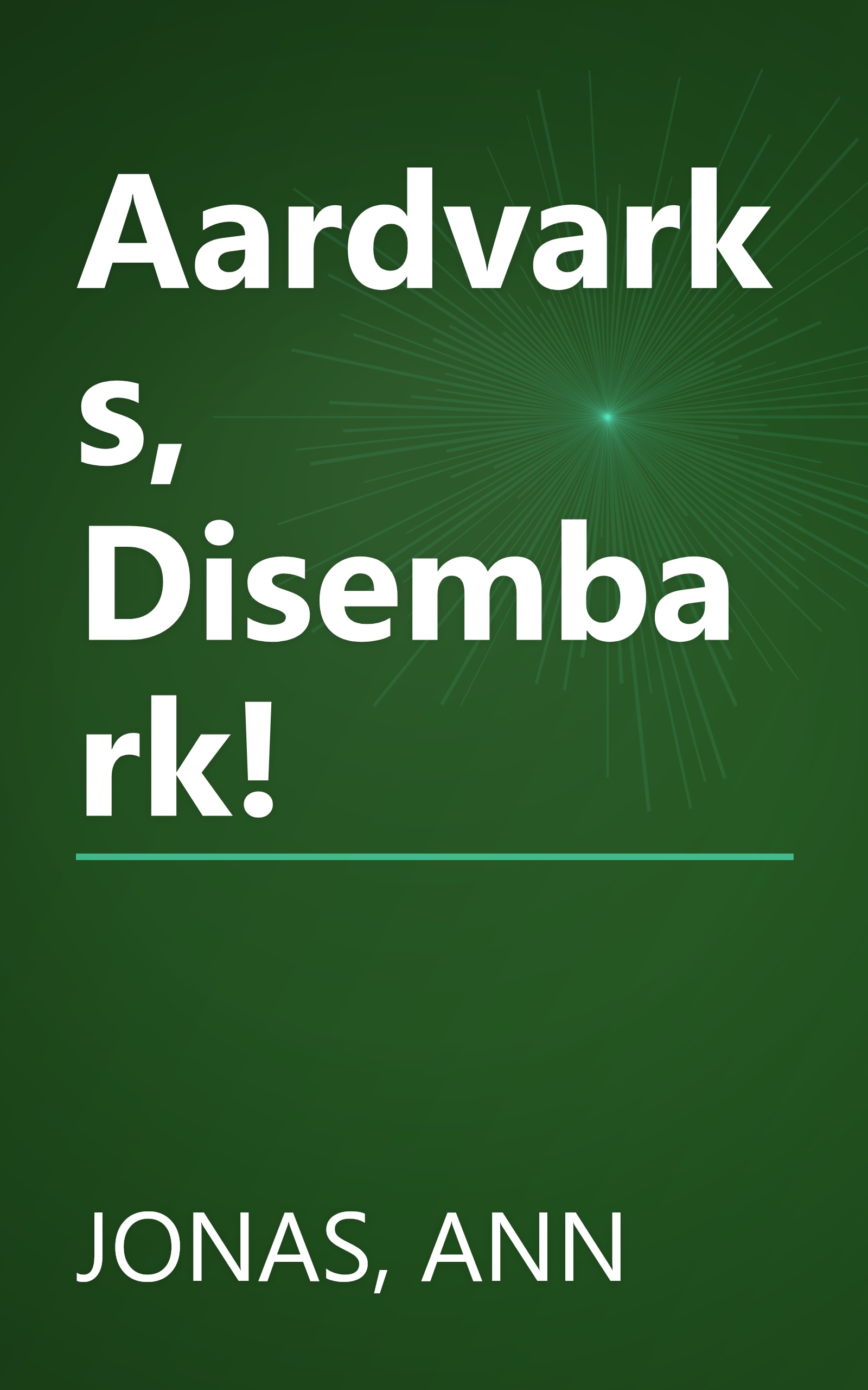 Aardvarks, Disembark! book cover