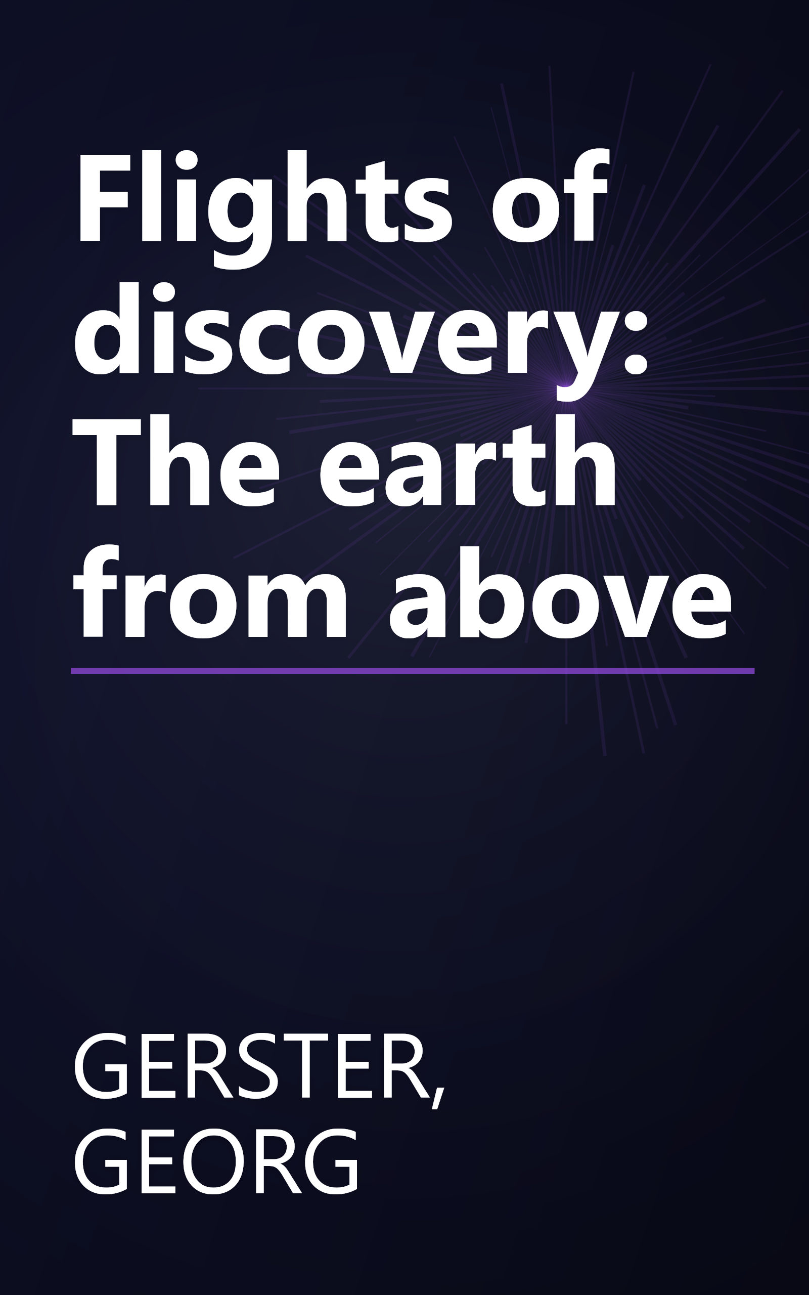 Flights of discovery: The earth from above book cover