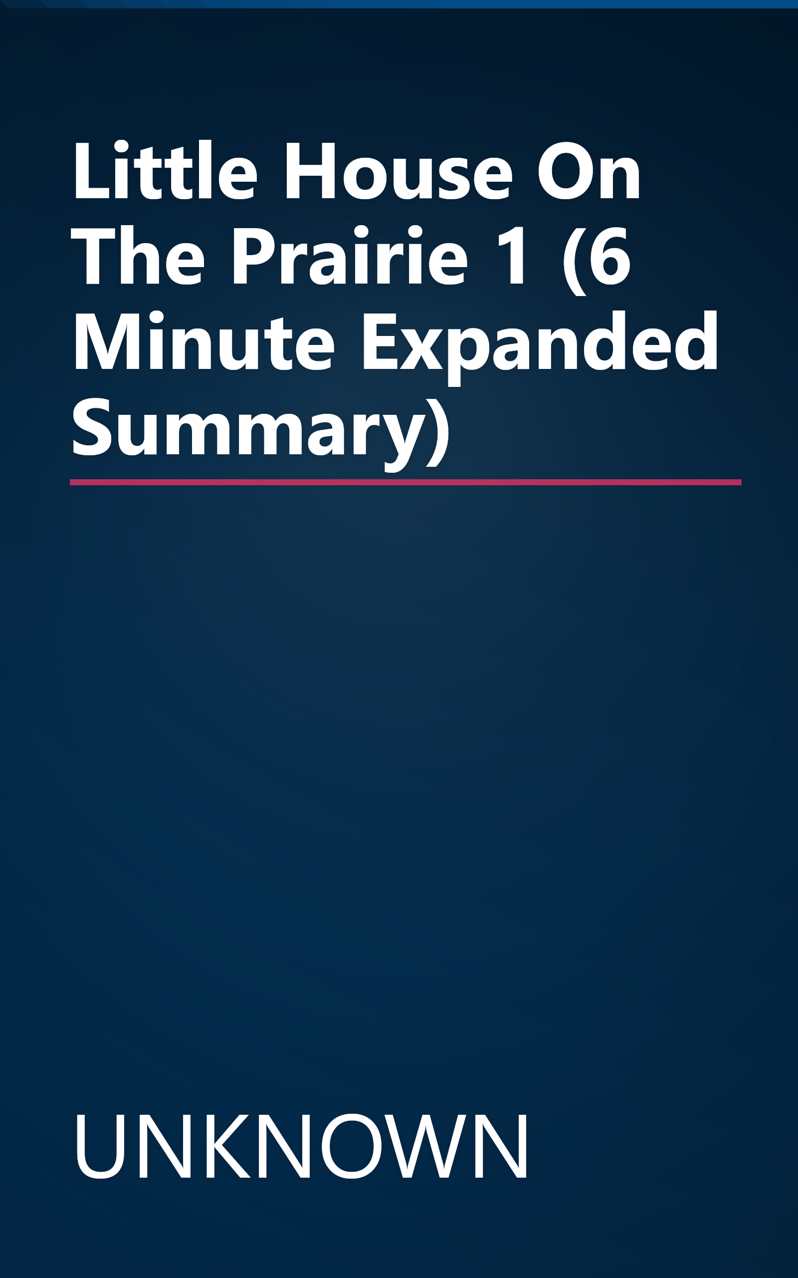 Little House On The Prairie 1 (6 Minute   Expanded Summary) book cover