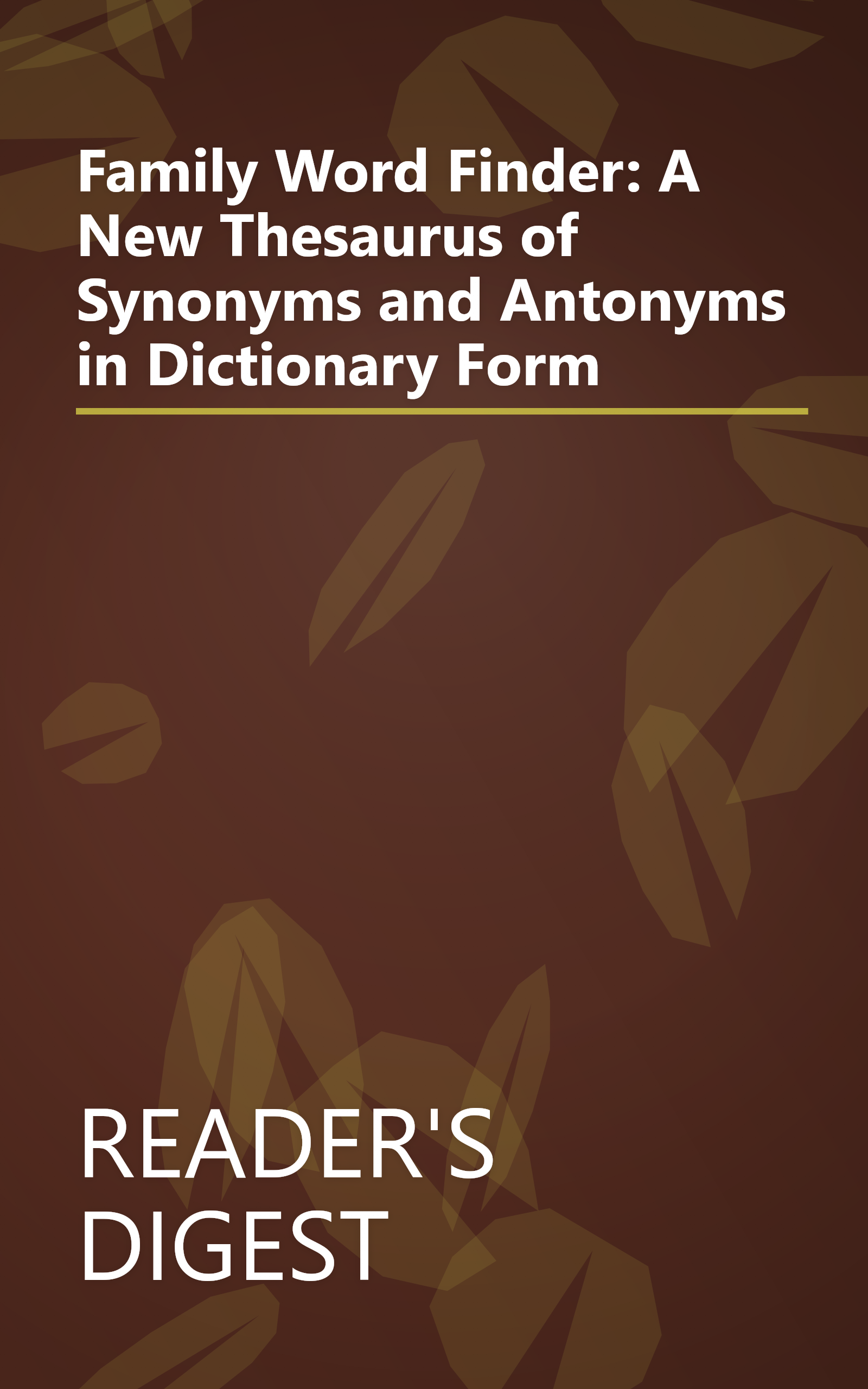 Family Word Finder: A New Thesaurus of Synonyms and Antonyms in Dictionary Form book cover