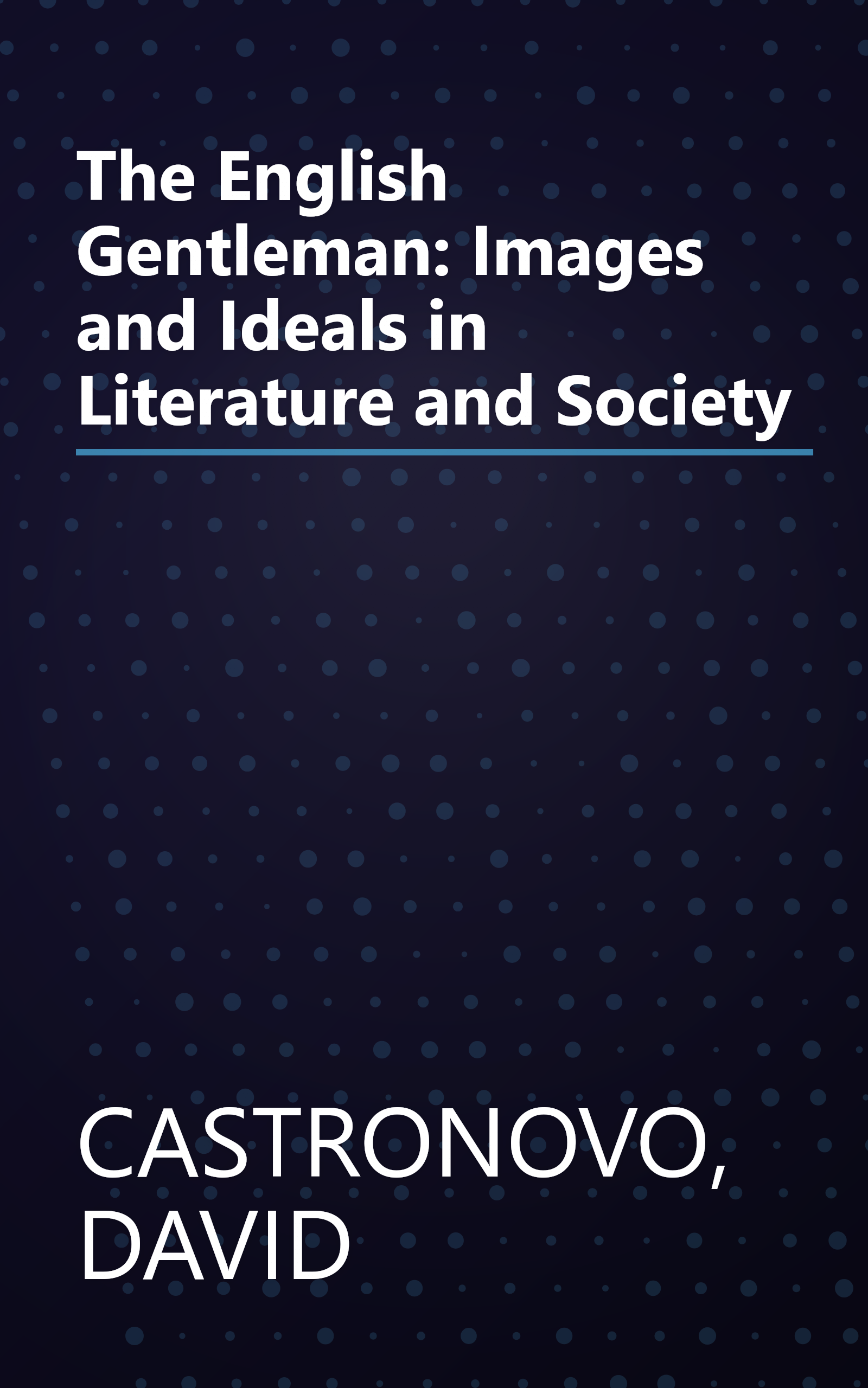The English Gentleman: Images and Ideals in Literature and Society book cover