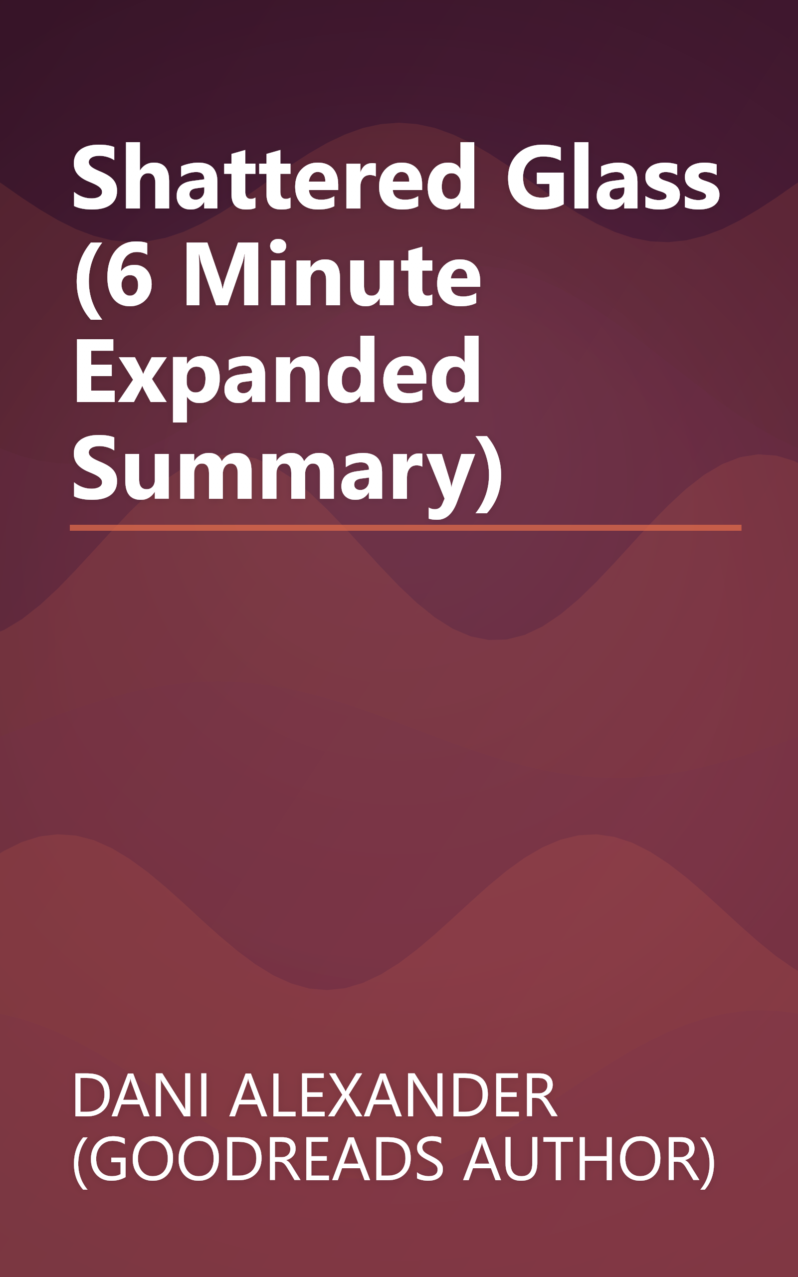 Shattered Glass (6 Minute   Expanded Summary) book cover
