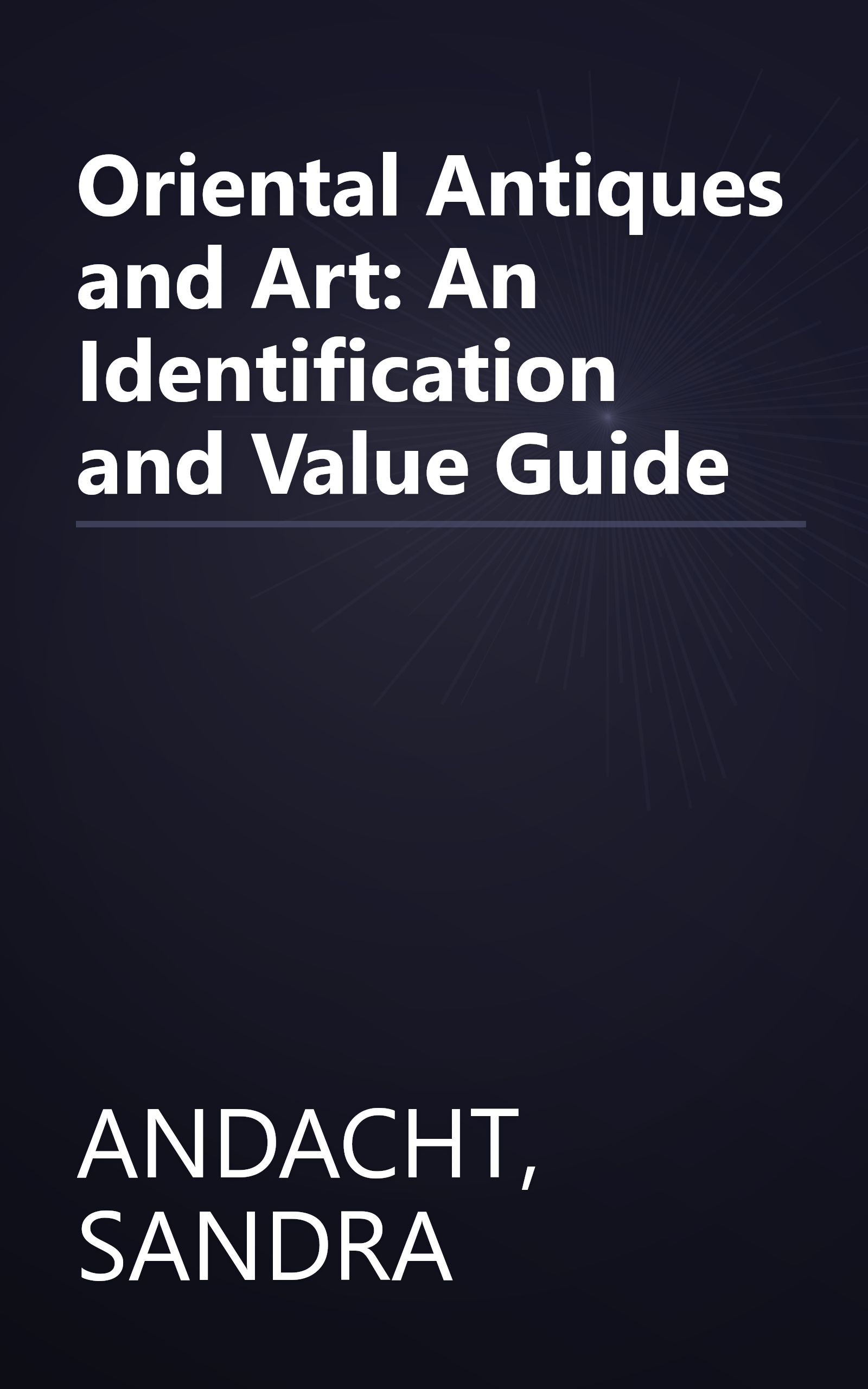 Oriental Antiques and Art: An Identification and Value Guide book cover