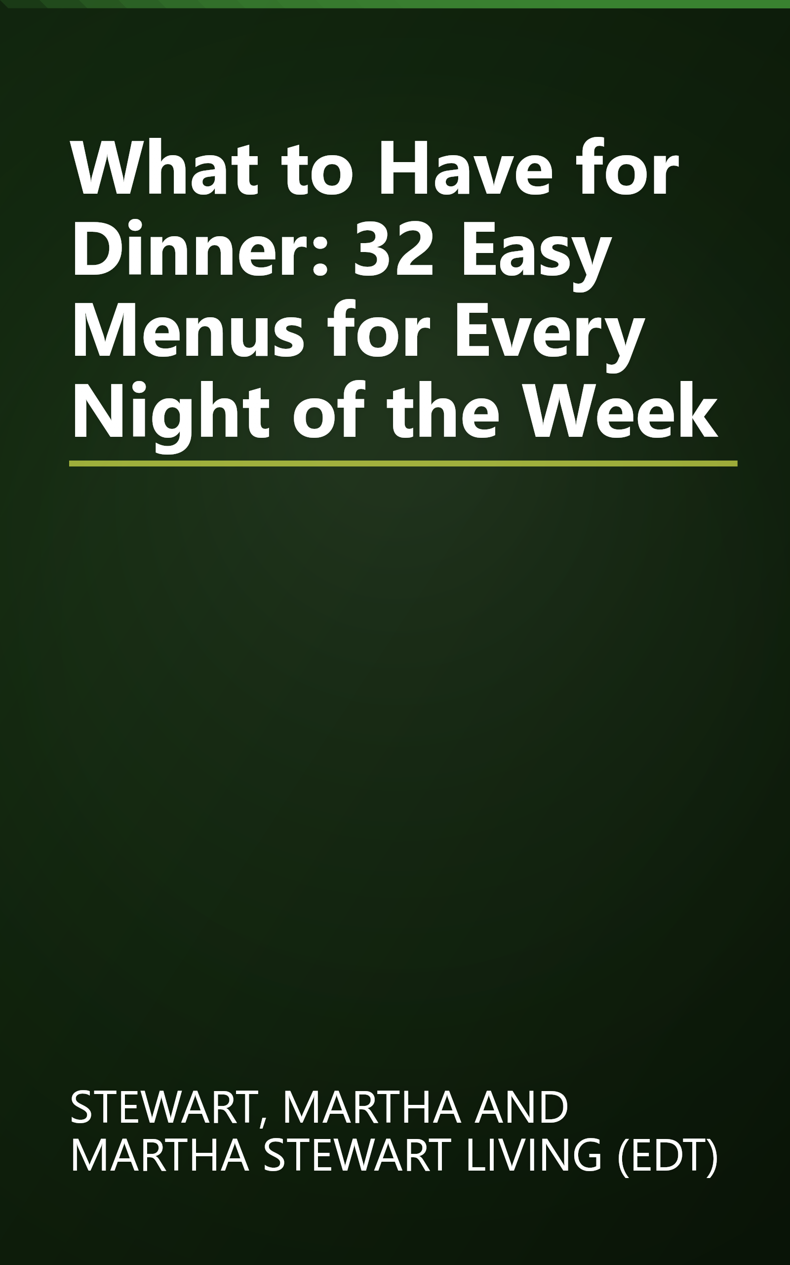 What to Have for Dinner: 32 Easy Menus for Every Night of the Week book cover
