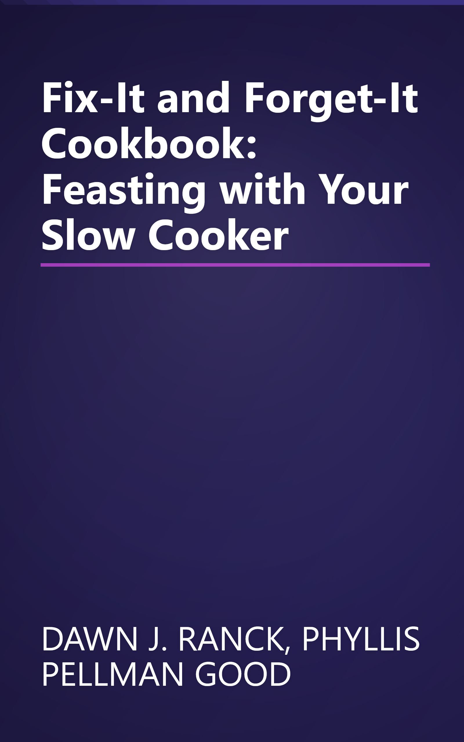 Fix-It and Forget-It Cookbook: Feasting with Your Slow Cooker book cover