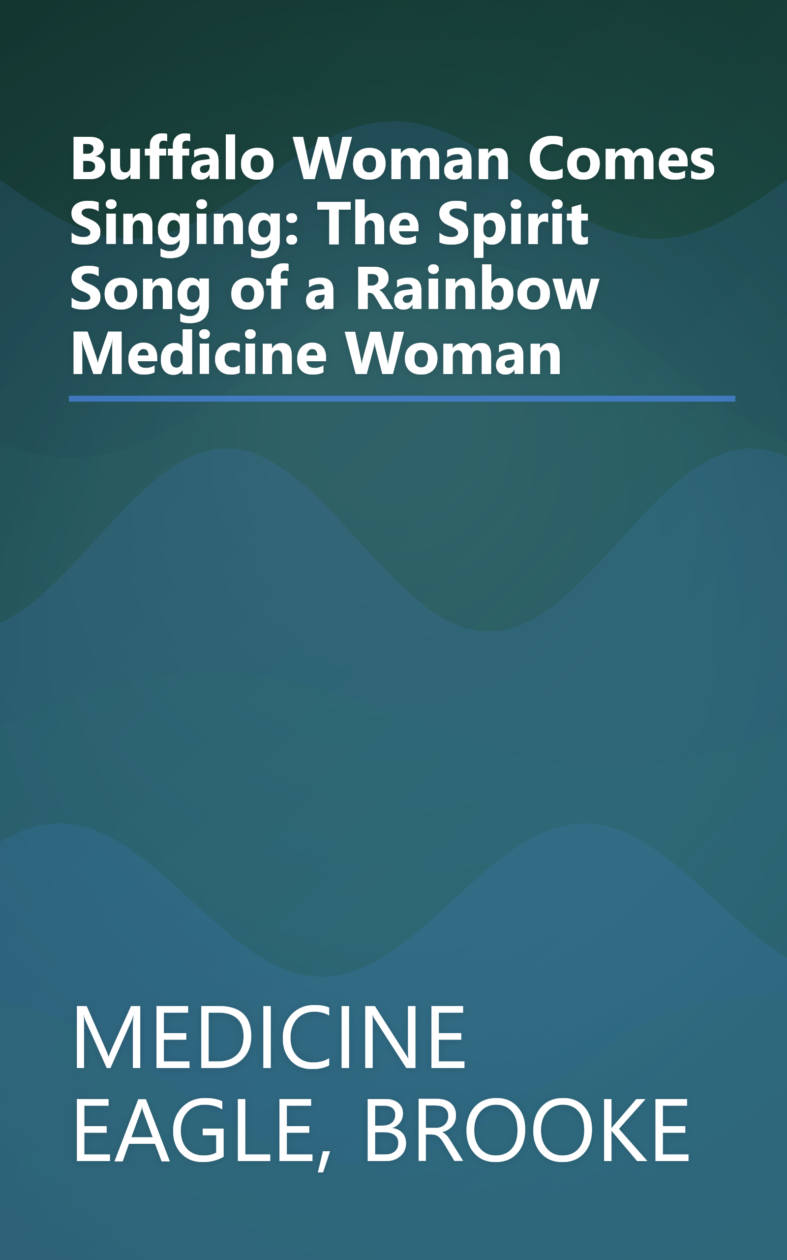 Buffalo Woman Comes Singing: The Spirit Song of a Rainbow Medicine Woman book cover