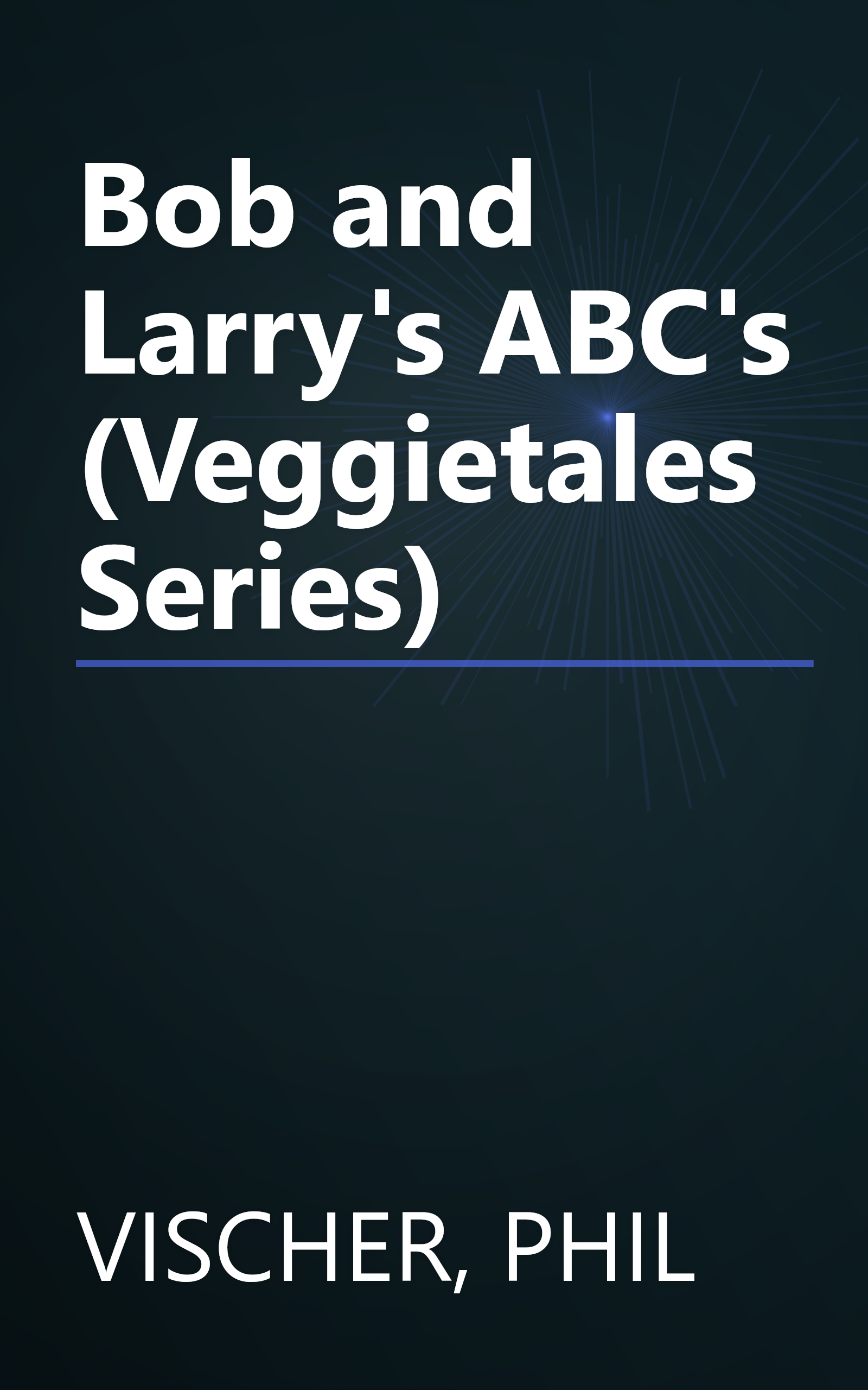 Bob and Larry's ABC's (Veggietales Series) book cover