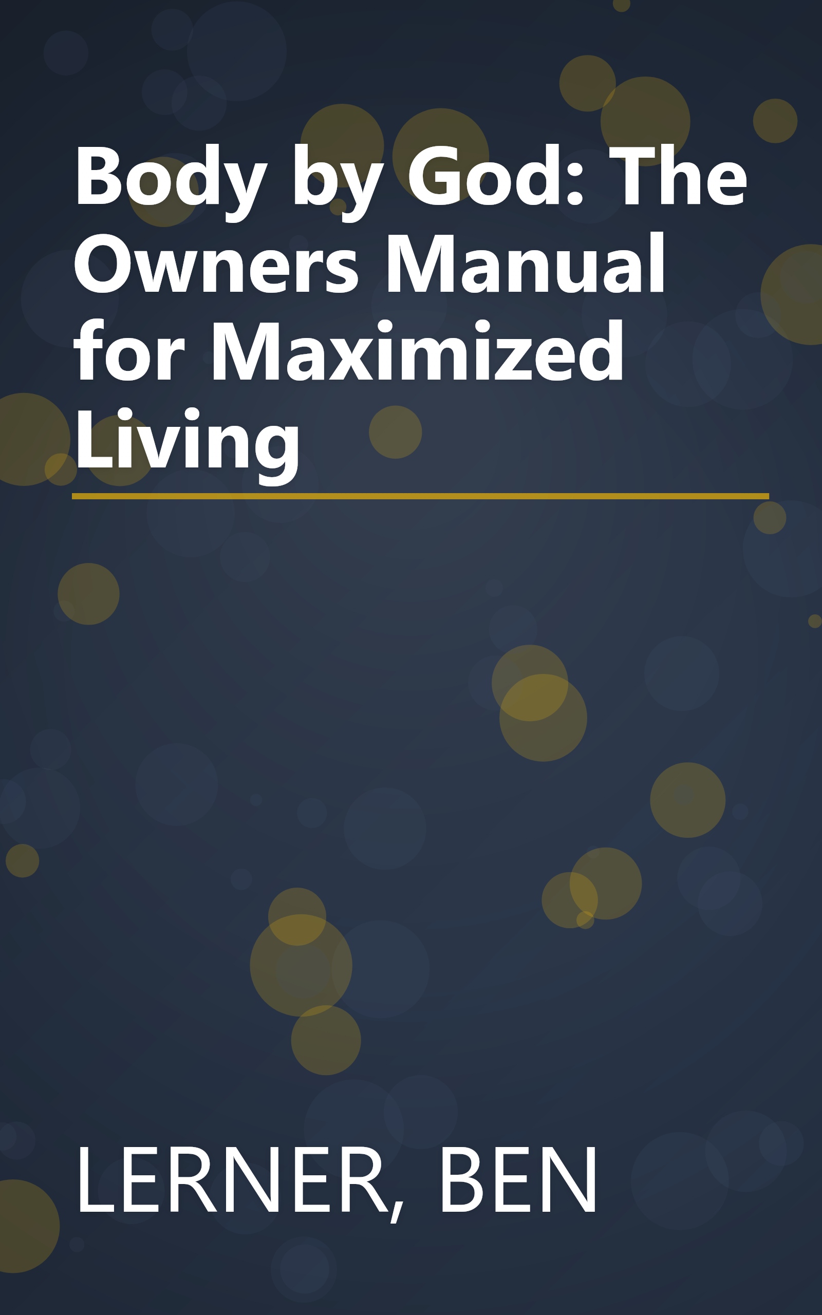 Body by God: The Owners Manual for Maximized Living book cover