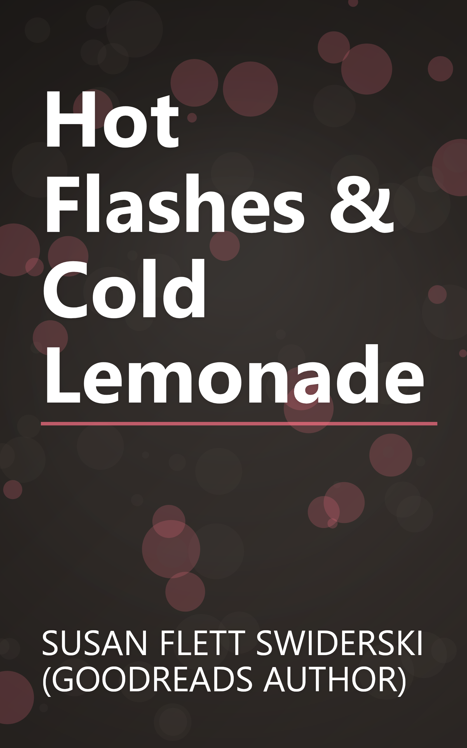 Hot Flashes & Cold Lemonade book cover