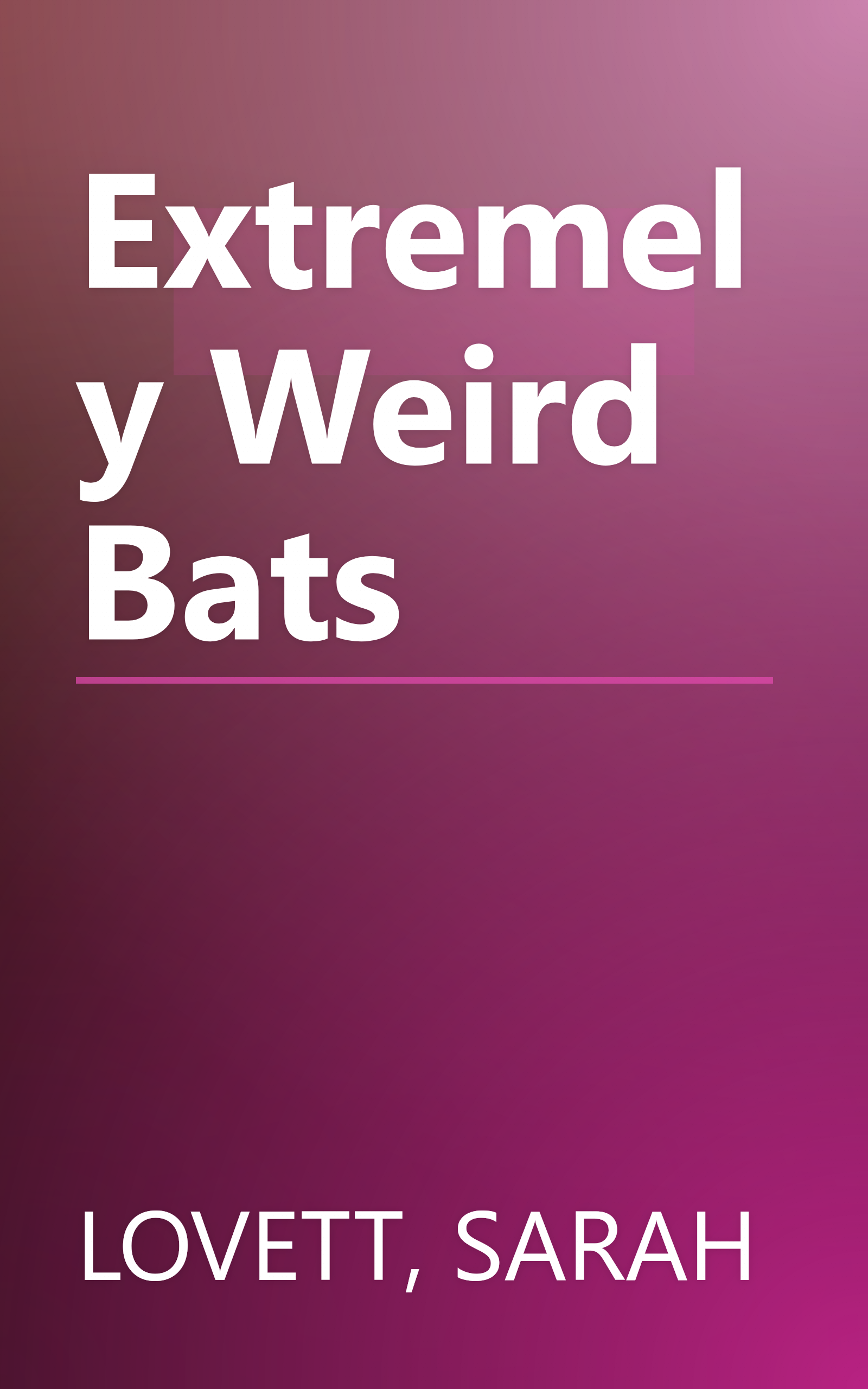Extremely Weird Bats book cover
