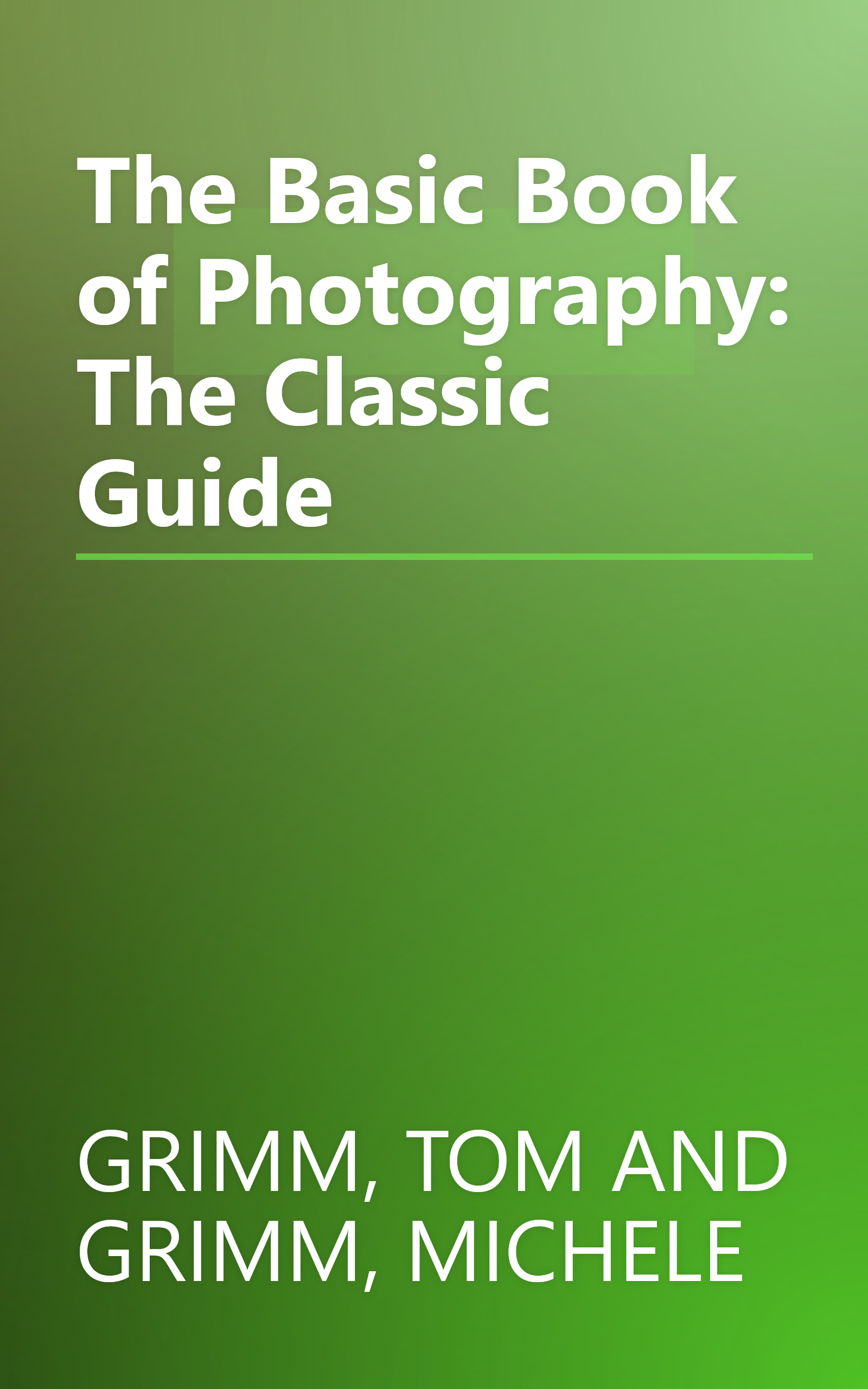 The Basic Book of Photography: The Classic Guide book cover