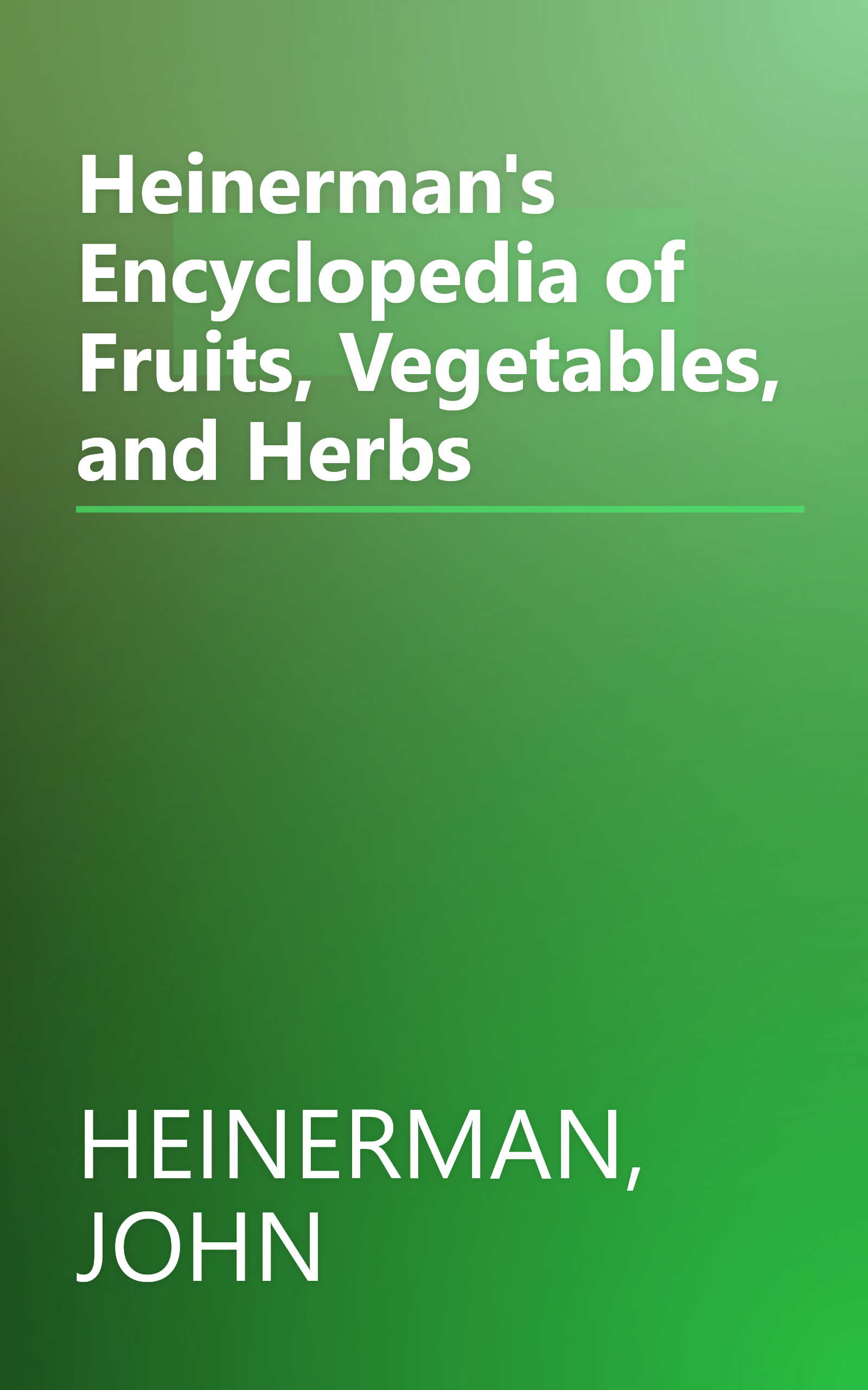Heinerman's Encyclopedia of Fruits, Vegetables, and Herbs book cover