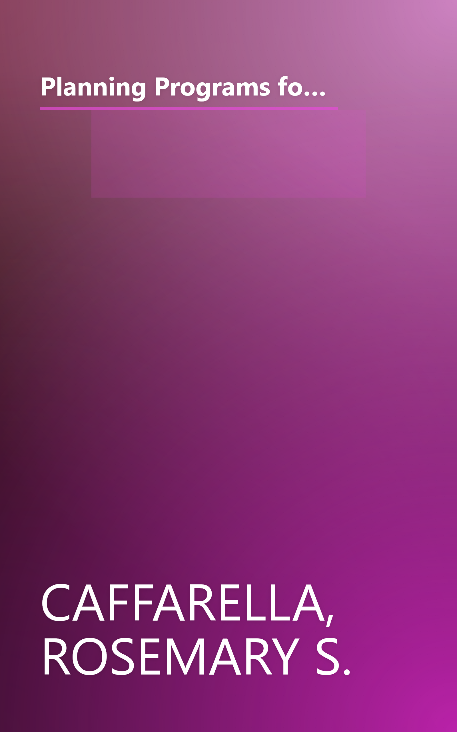 Planning Programs for Adult Learners: A Practical Guide for Educators, Trainers, and Staff Developers (Jossey-Bass Higher and Adult Education Series) book cover