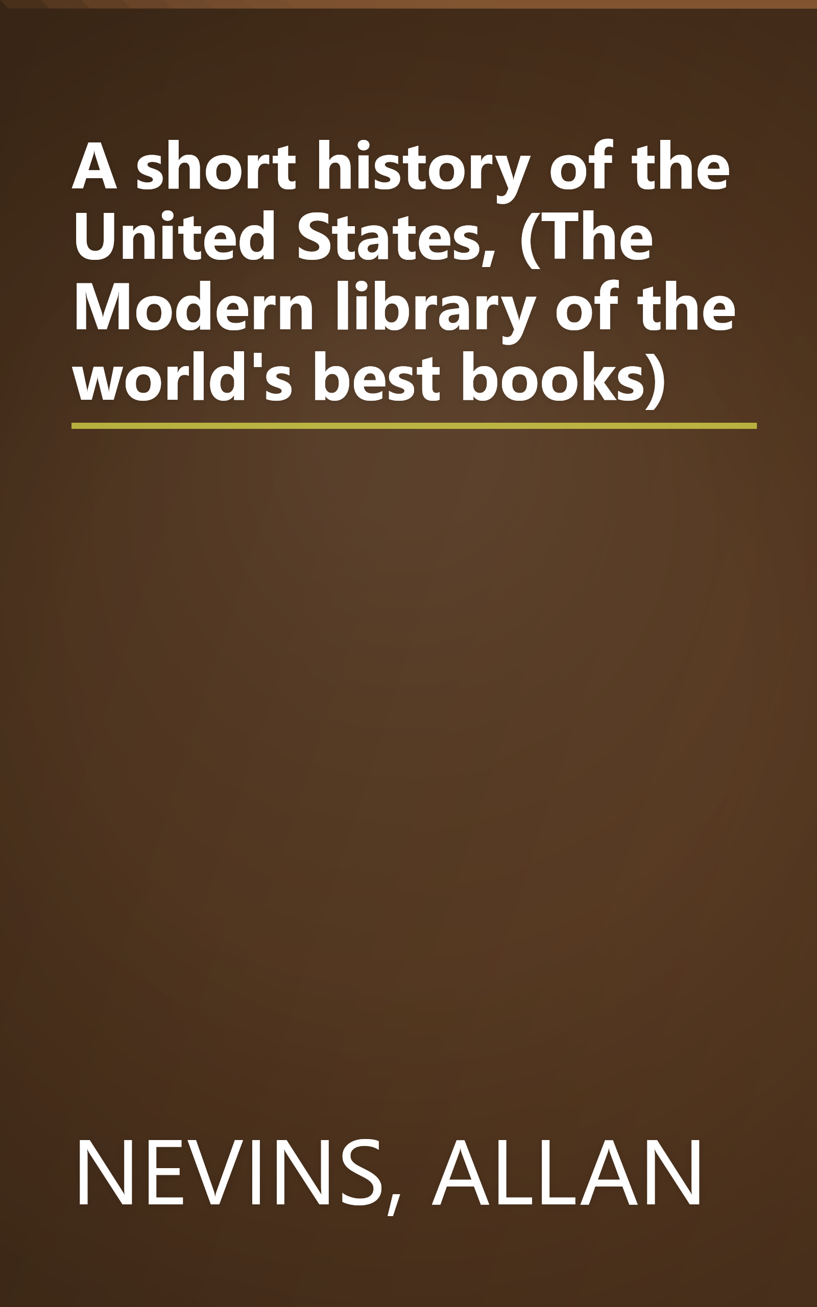 A short history of the United States, (The Modern library of the world's best books) book cover