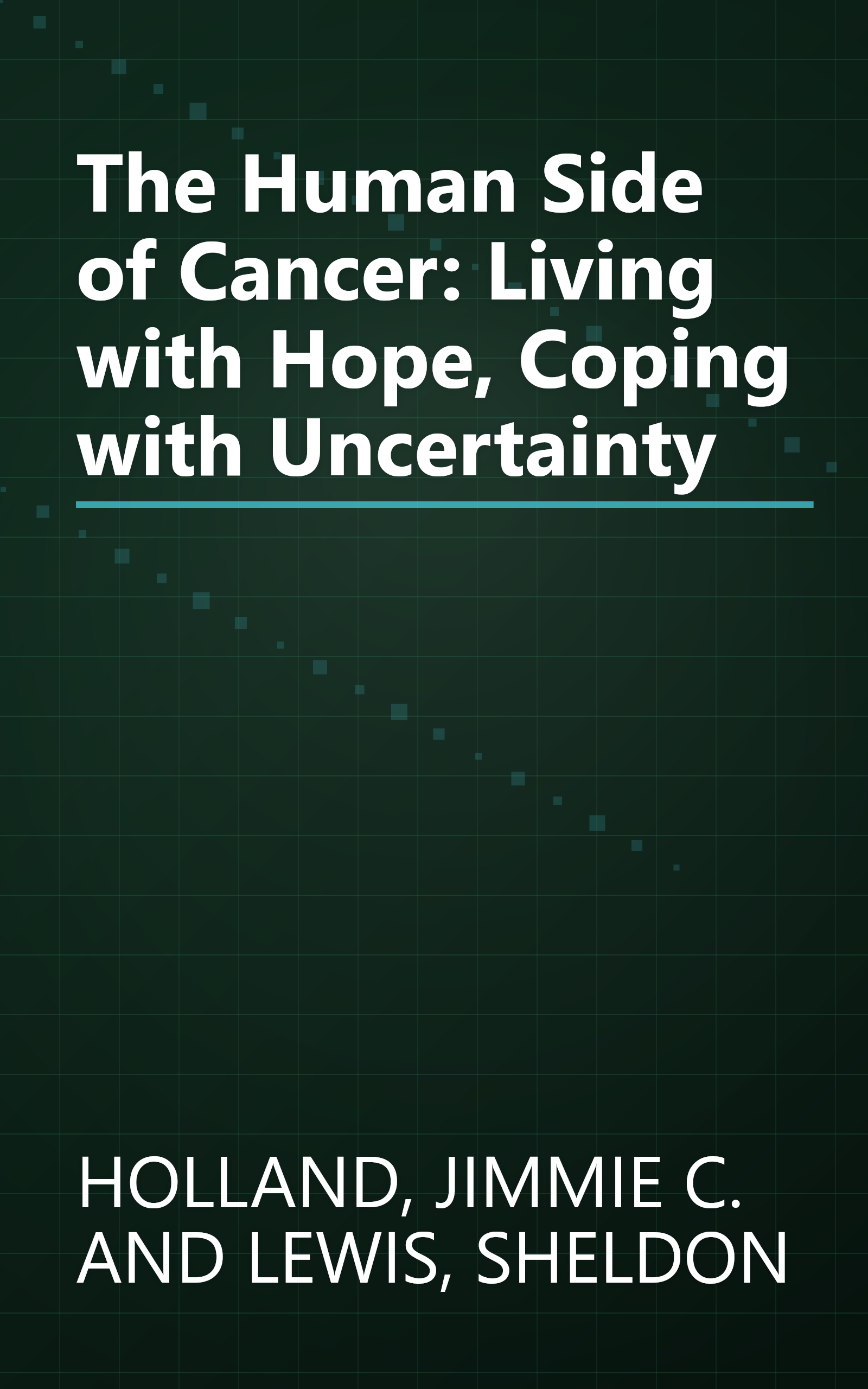 The Human Side of Cancer: Living with Hope, Coping with Uncertainty book cover