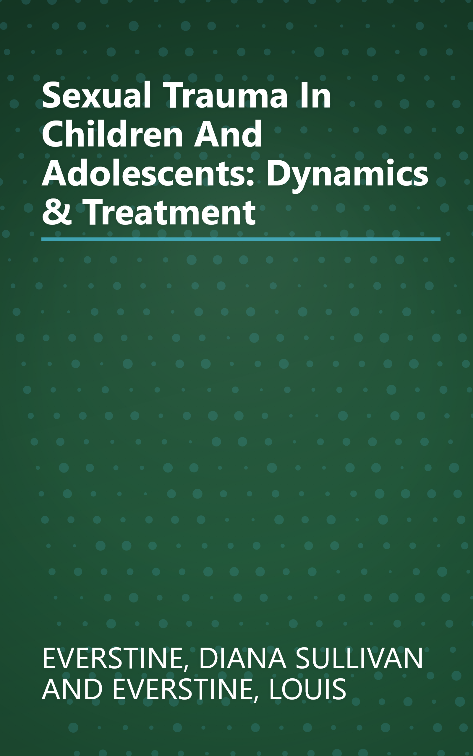 Sexual Trauma In Children And Adolescents: Dynamics & Treatment book cover