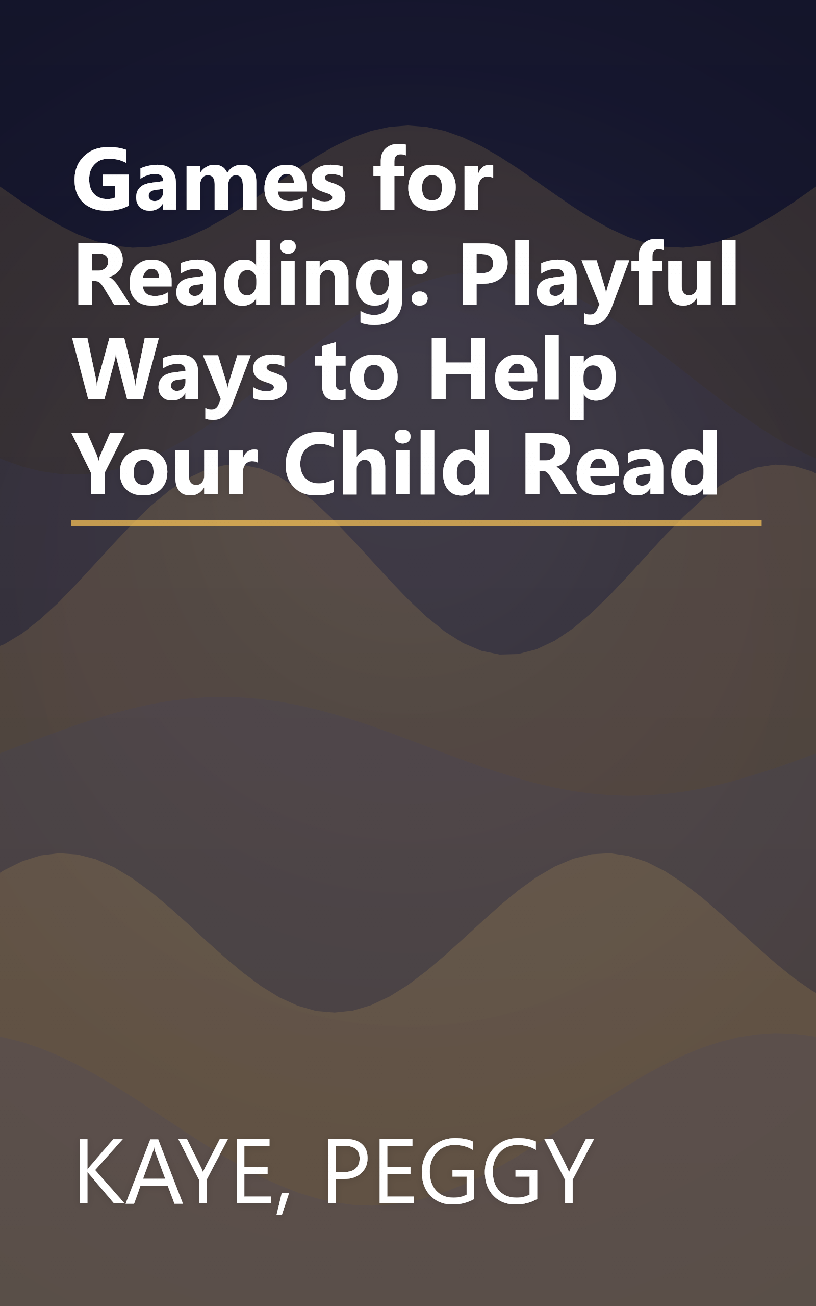 Games for Reading: Playful Ways to Help Your Child Read book cover